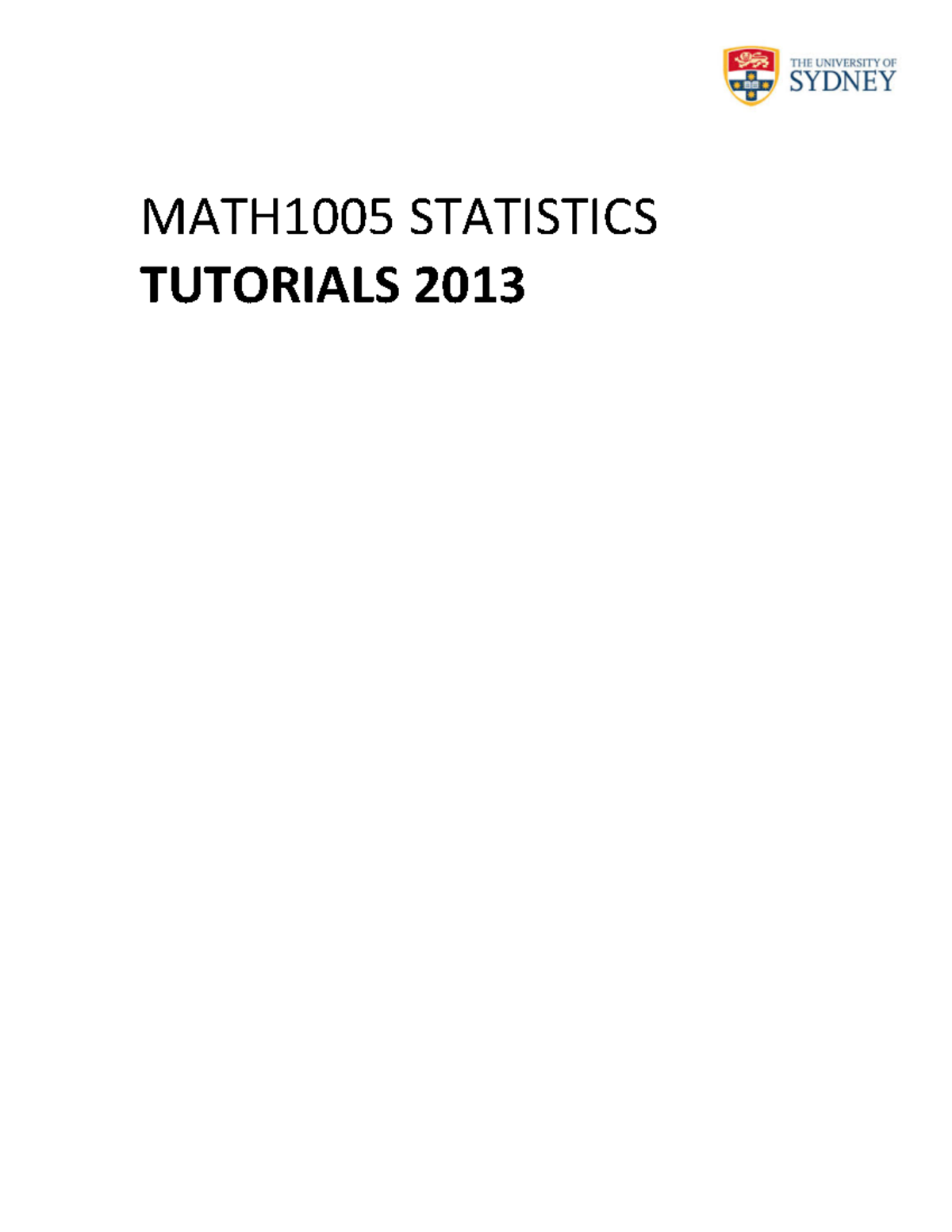 Tutorial work - tutorial worksheets - ! MATH1005!STATISTICS!! TUTORIALS) 2013 ) The University ...