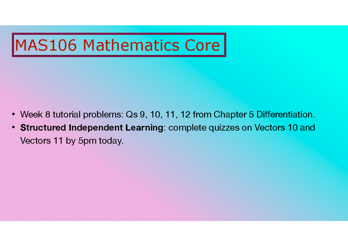 Week 6 Friday MAS106 - MAS106 Mathematics Core • Week 8 tutorial ...