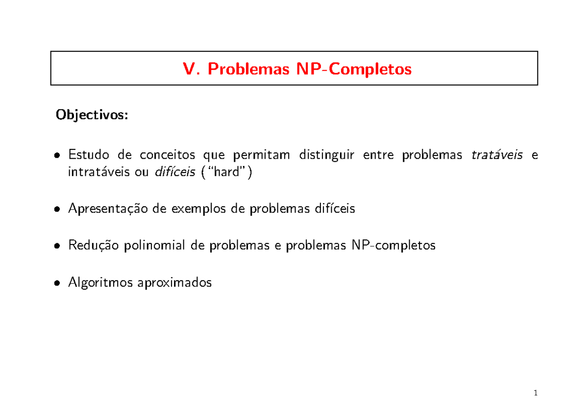 Capitulo V - resumo - V. Problemas NP-Completos Objectivos: Estudo de ...