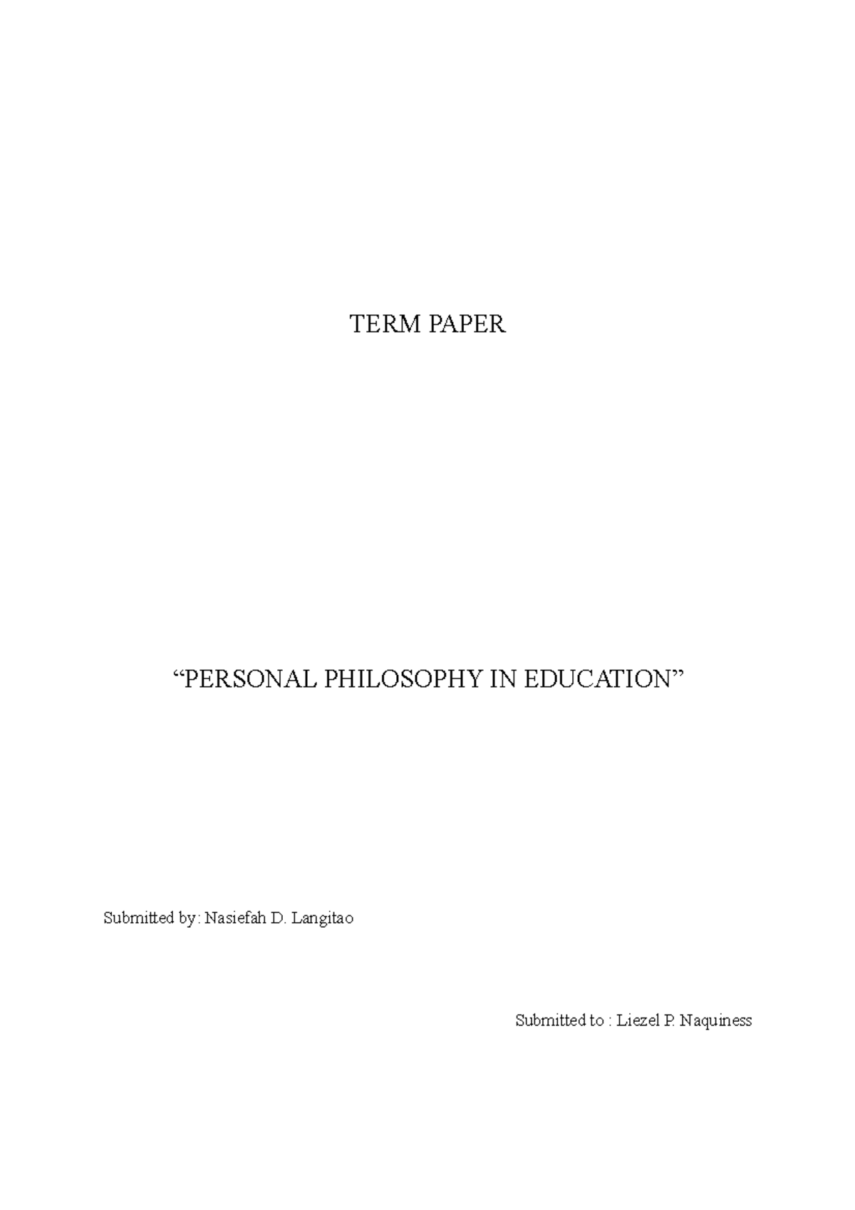 TERM Paper - GOOD - TERM PAPER “PERSONAL PHILOSOPHY IN EDUCATION ...