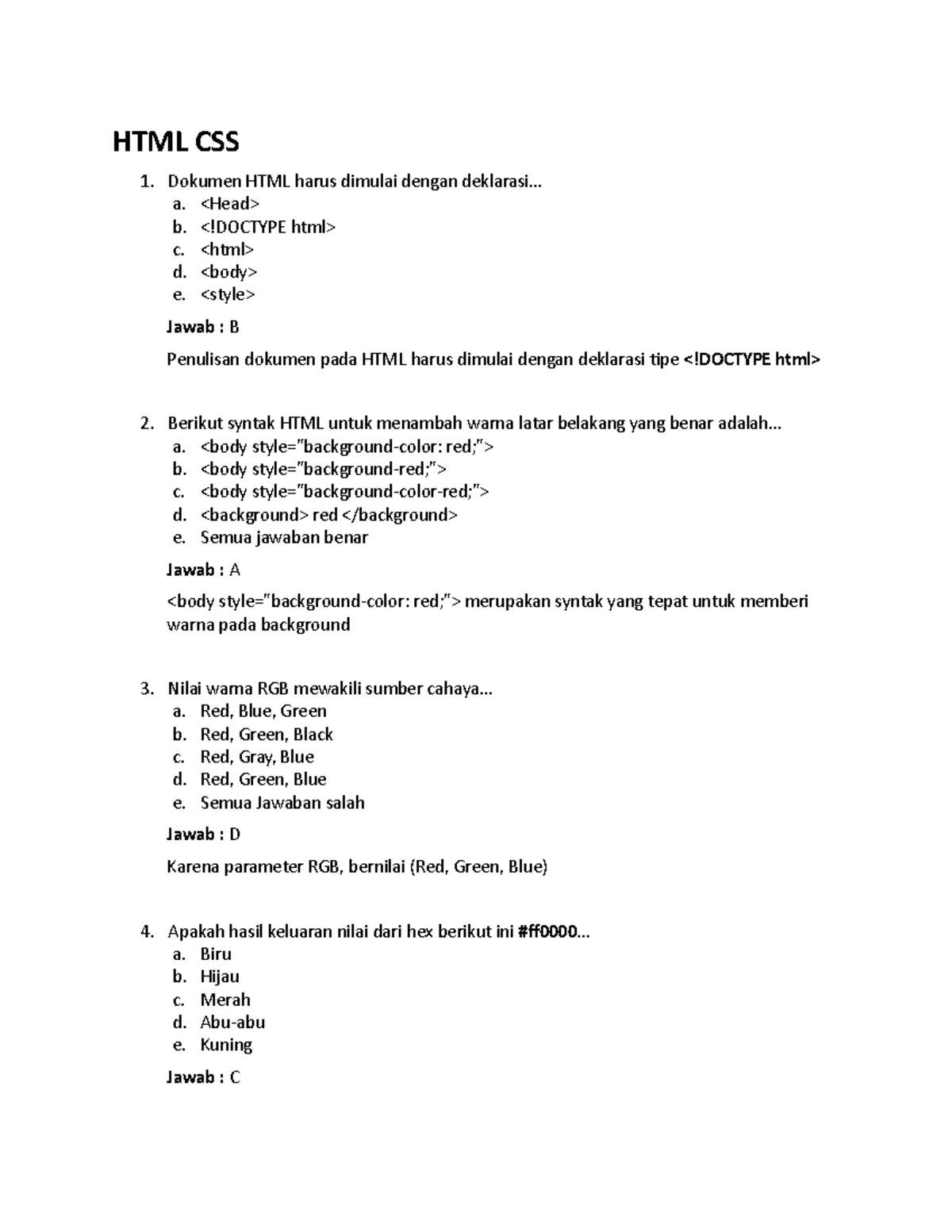 Kuis 1 HTML - kuis - HTML CSS Dokumen HTML harus dimulai dengan deklarasi... a. b. c. - Studocu