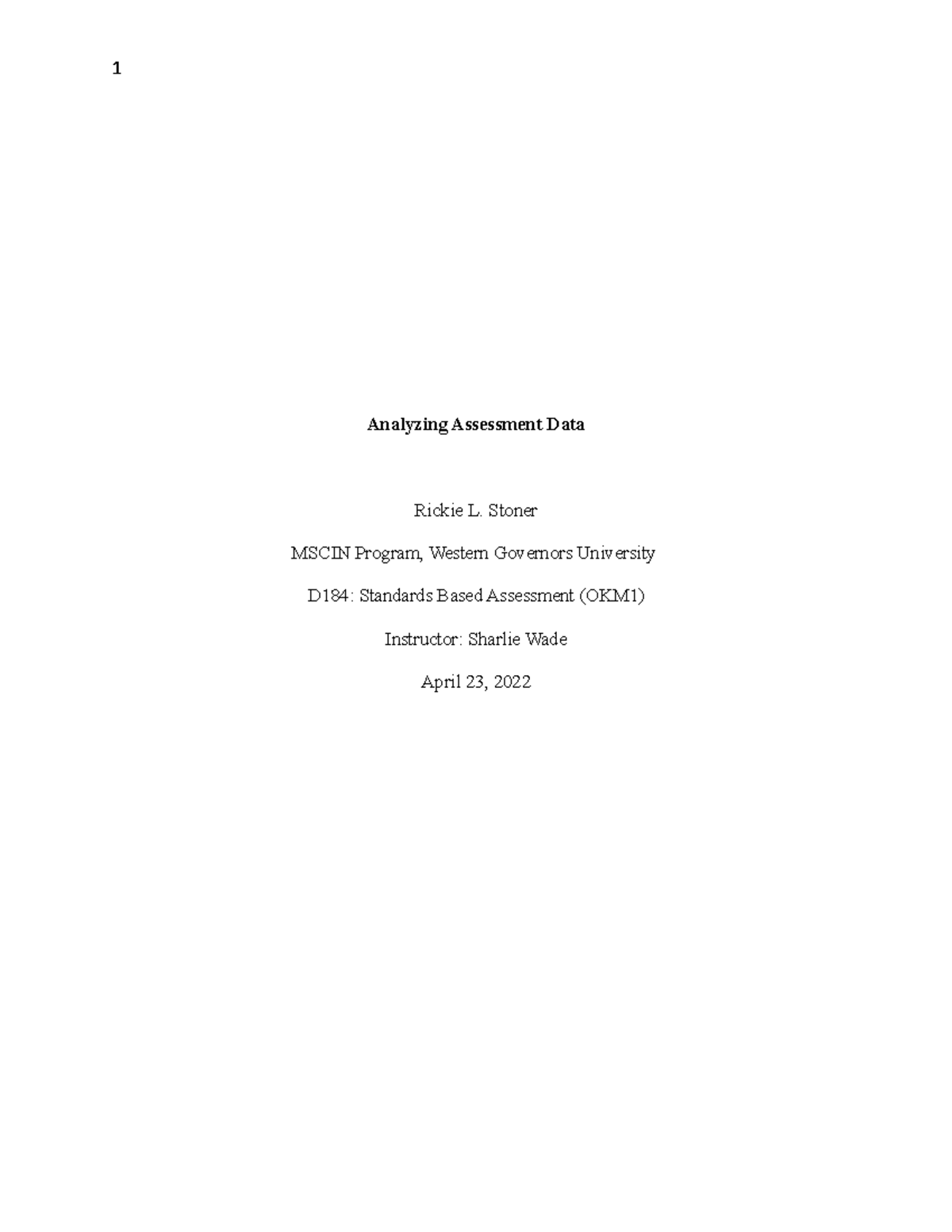 Analyzing Assessment Data- Task 3 - Analyzing Assessment Data Rickie L. Stoner MSCIN Program ...