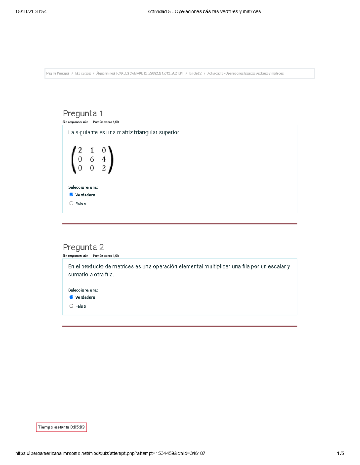 Actividad 5 - Operaciones básicas vectores y matrices - Seleccione una: Verdadero Falso Tiempo ...