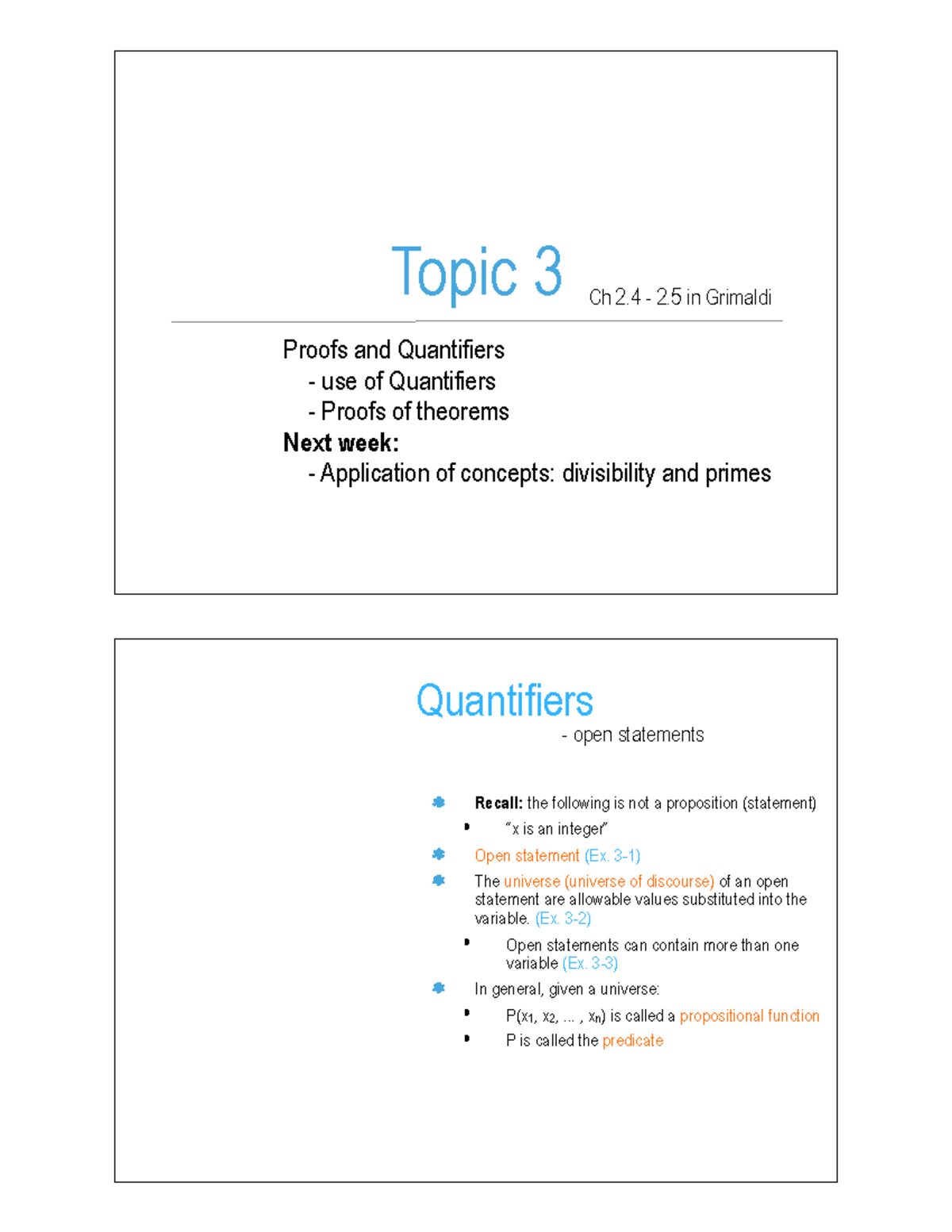 Topic 3 - Topic 3 Proofs and Quantifiers - use of Quantifiers - Proofs of theorems Next week ...