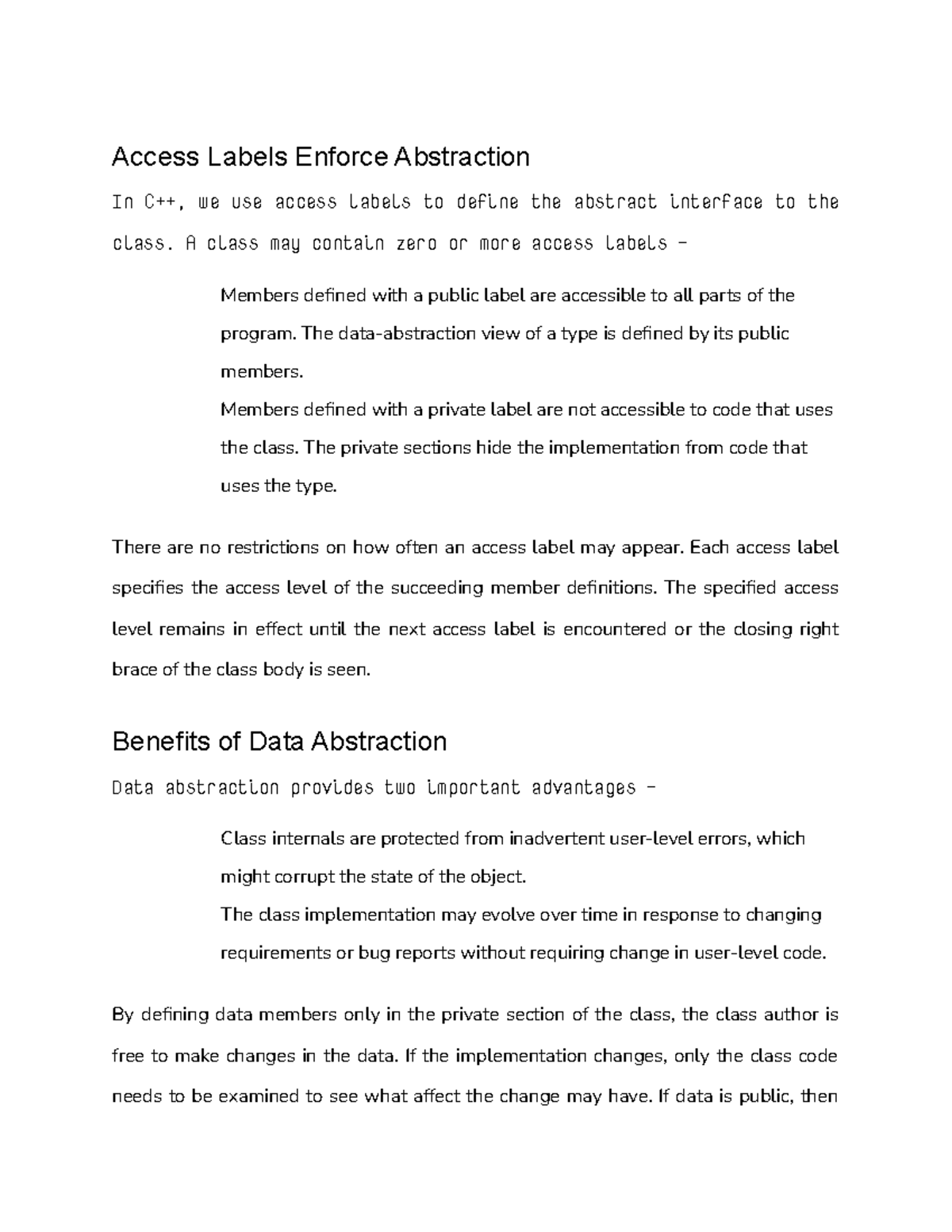 Access Labels Enforce Abstraction - A class may contain zero or more access labels − Members ...