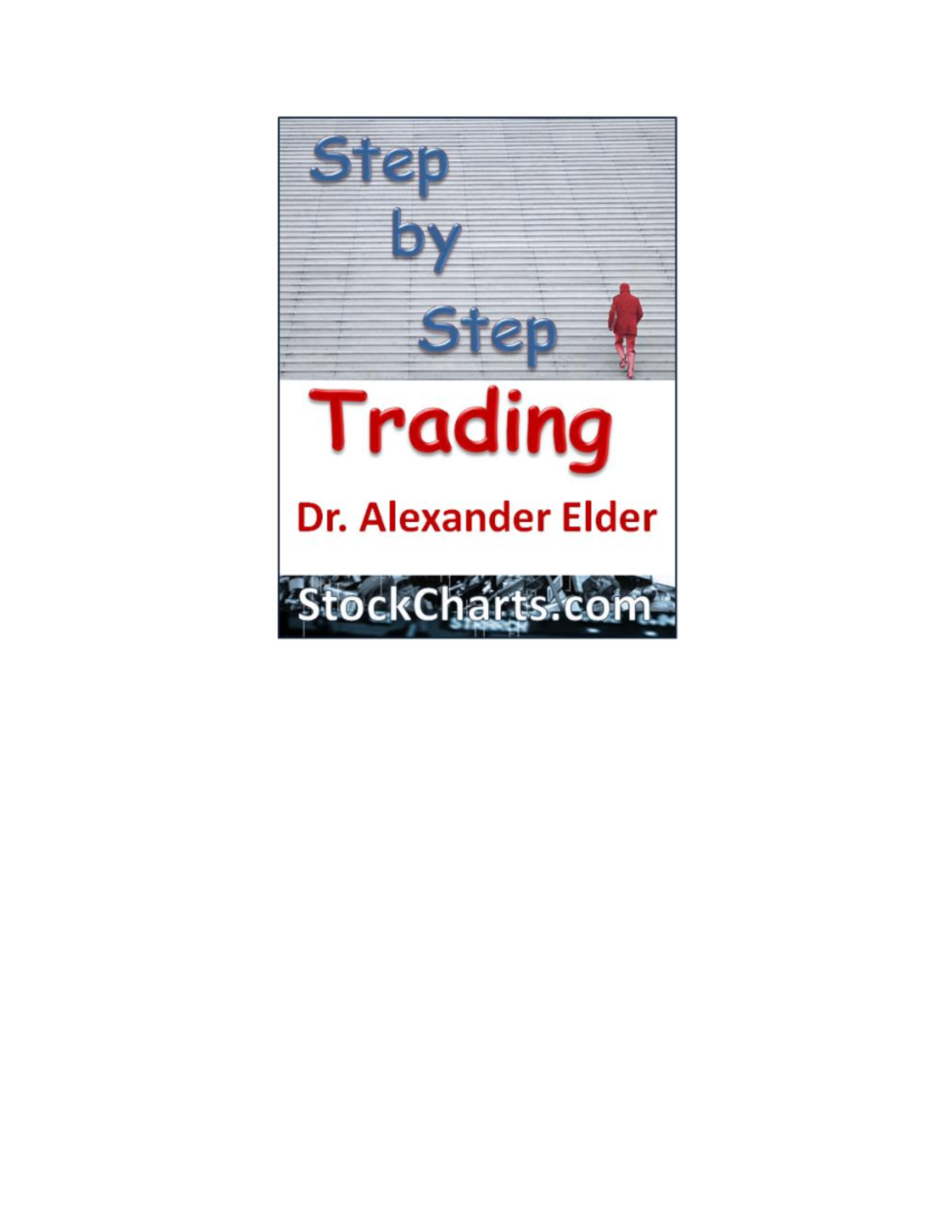 Step by step trading - Step by Step Trading By Dr. Alexander Elder ...
