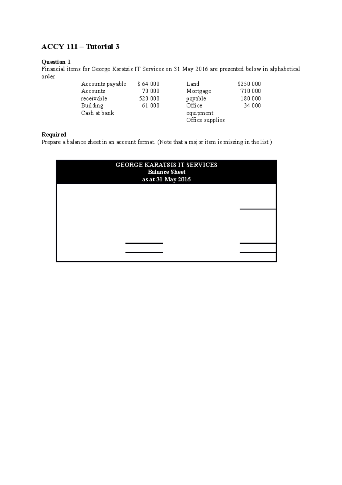 Tutorial 3 - combined questions for accy 111 - ACCY 111 – Tutorial 3 Question 1 Financial items ...