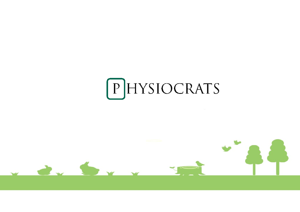 Physiocrats - Physiocracy relevant to economics - P HYSIOCRATS ...
