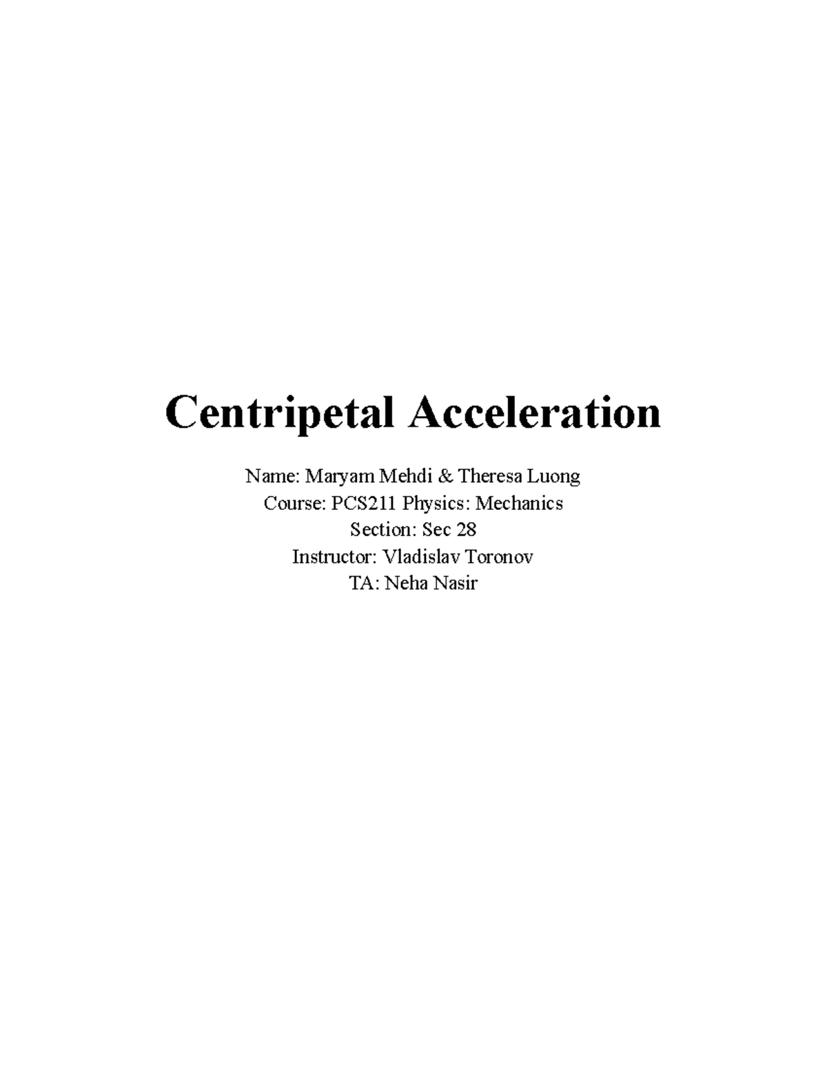 Lab 4 - Centripetal Acceleration - Centripetal Acceleration Name: Maryam Mehdi & Theresa Luong ...