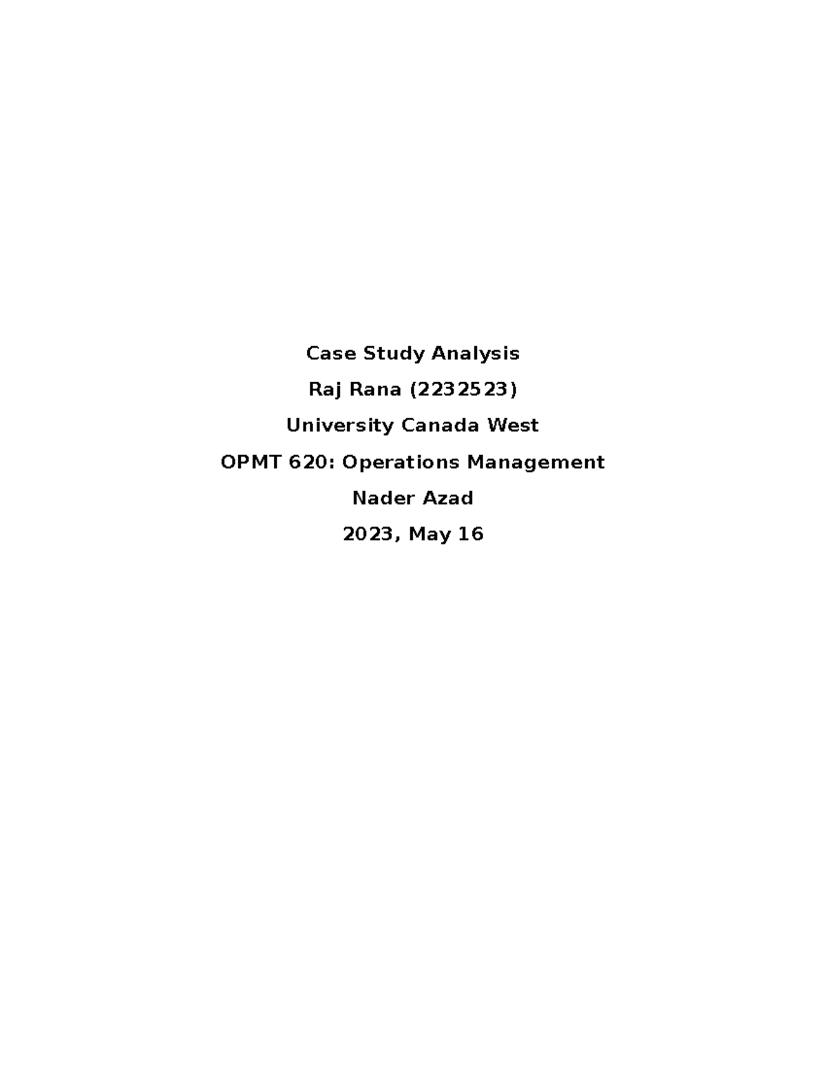 Case Study 1 Raj Rana 2232523 - OPMT 620 - UCW - Studocu