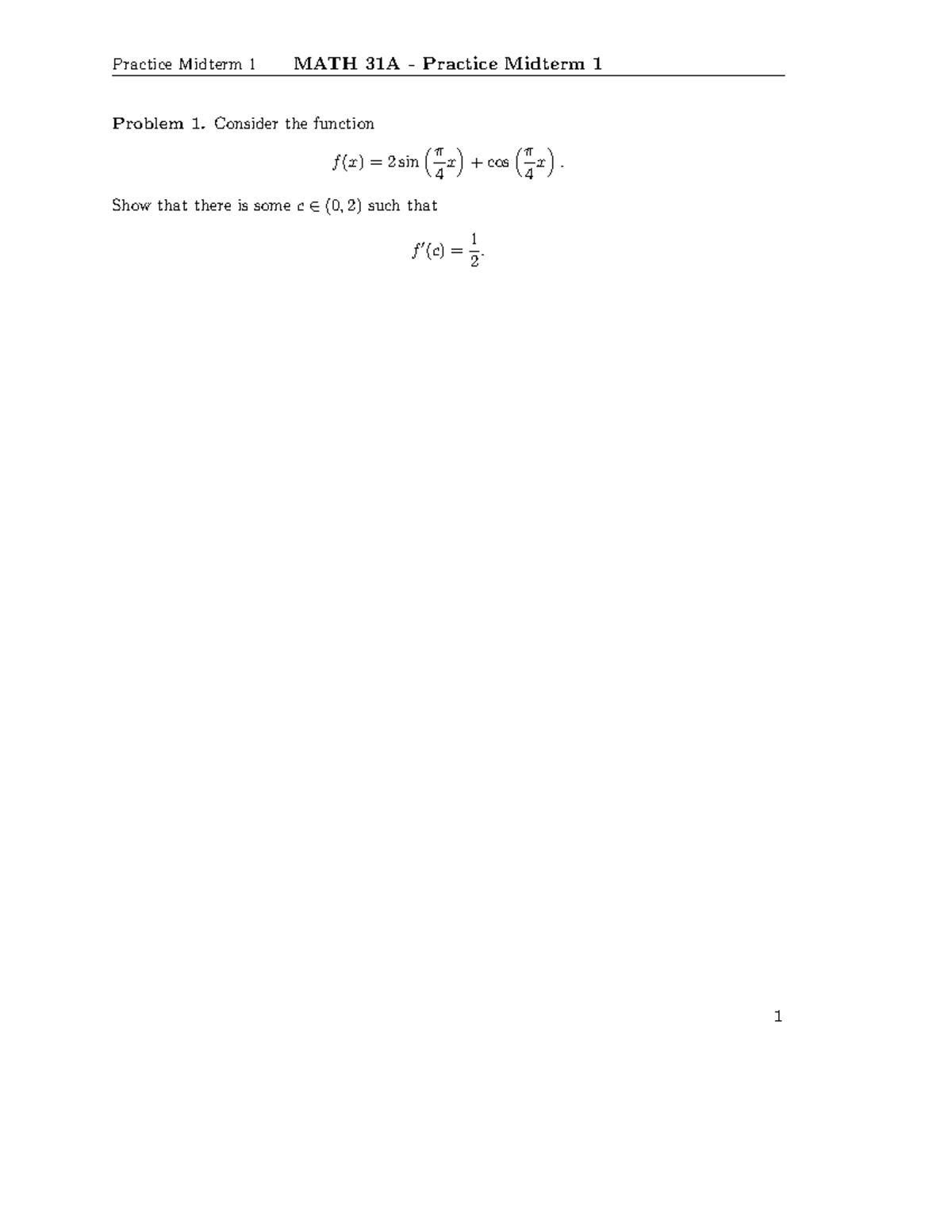 Midterm 2 Practice - Math 31A - Problem 1. Consider the function f (x) = 2 sin ( π 4 x ) cos ( π ...