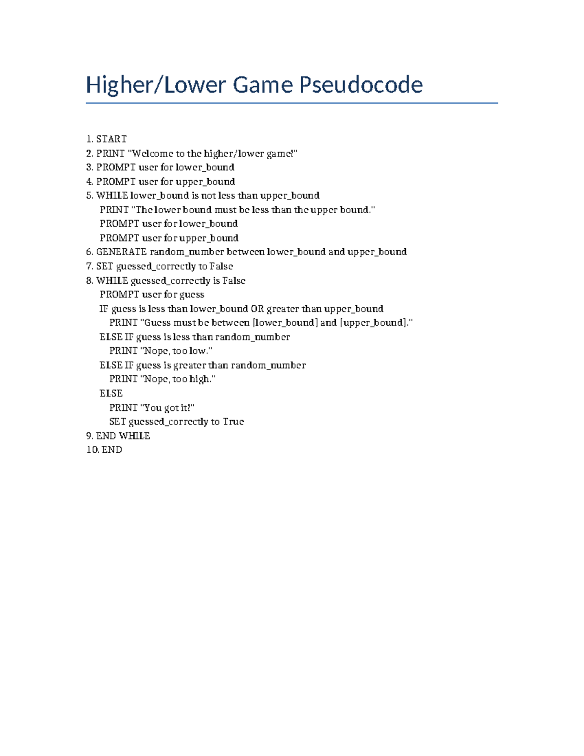 Higher Lower Game Pseudocode - START 2. PRINT "Welcome to the higher/lower game!" 3. - Studocu