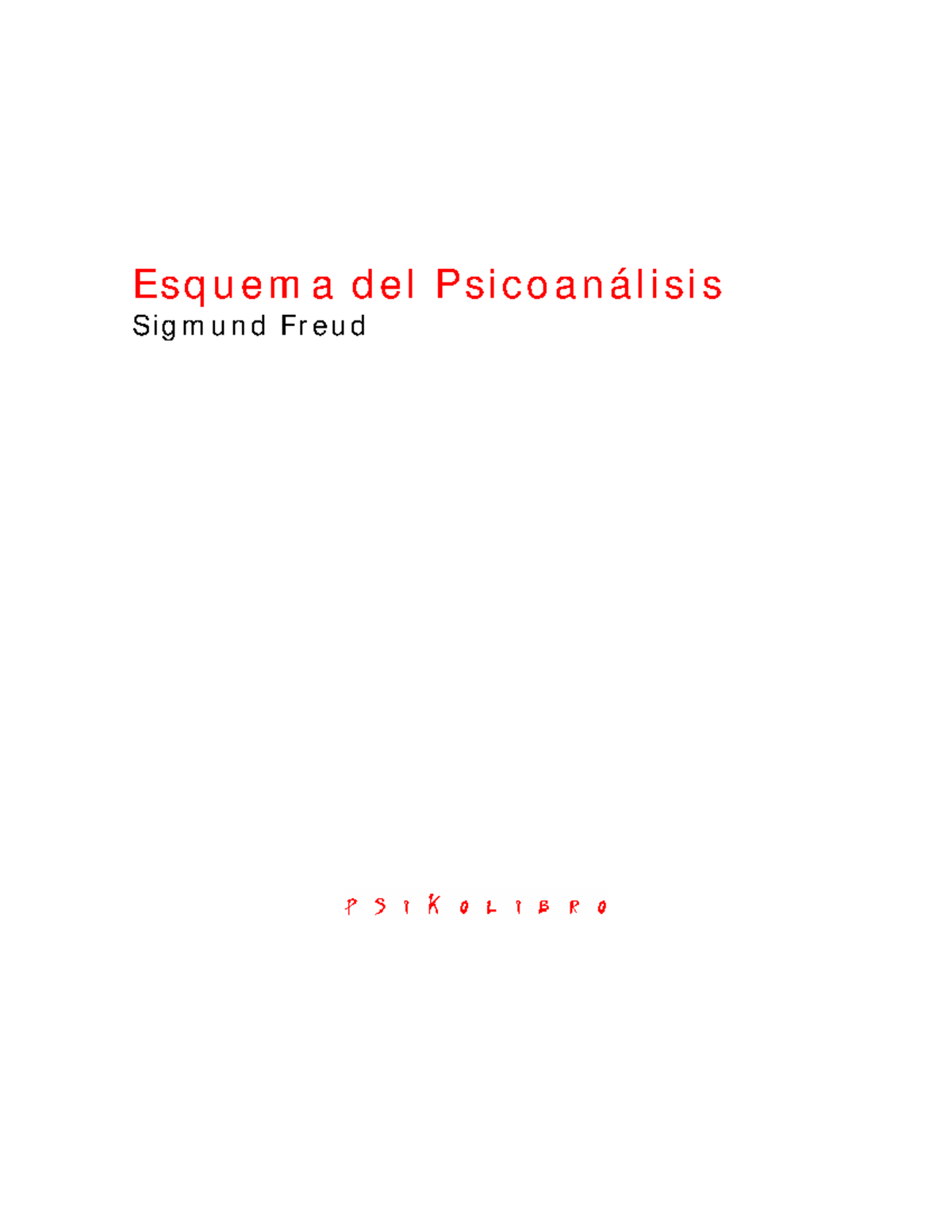 Sigmund Freud - Esquema del Psicoanálisis - Esq u e m a d e l Psicoa n ...