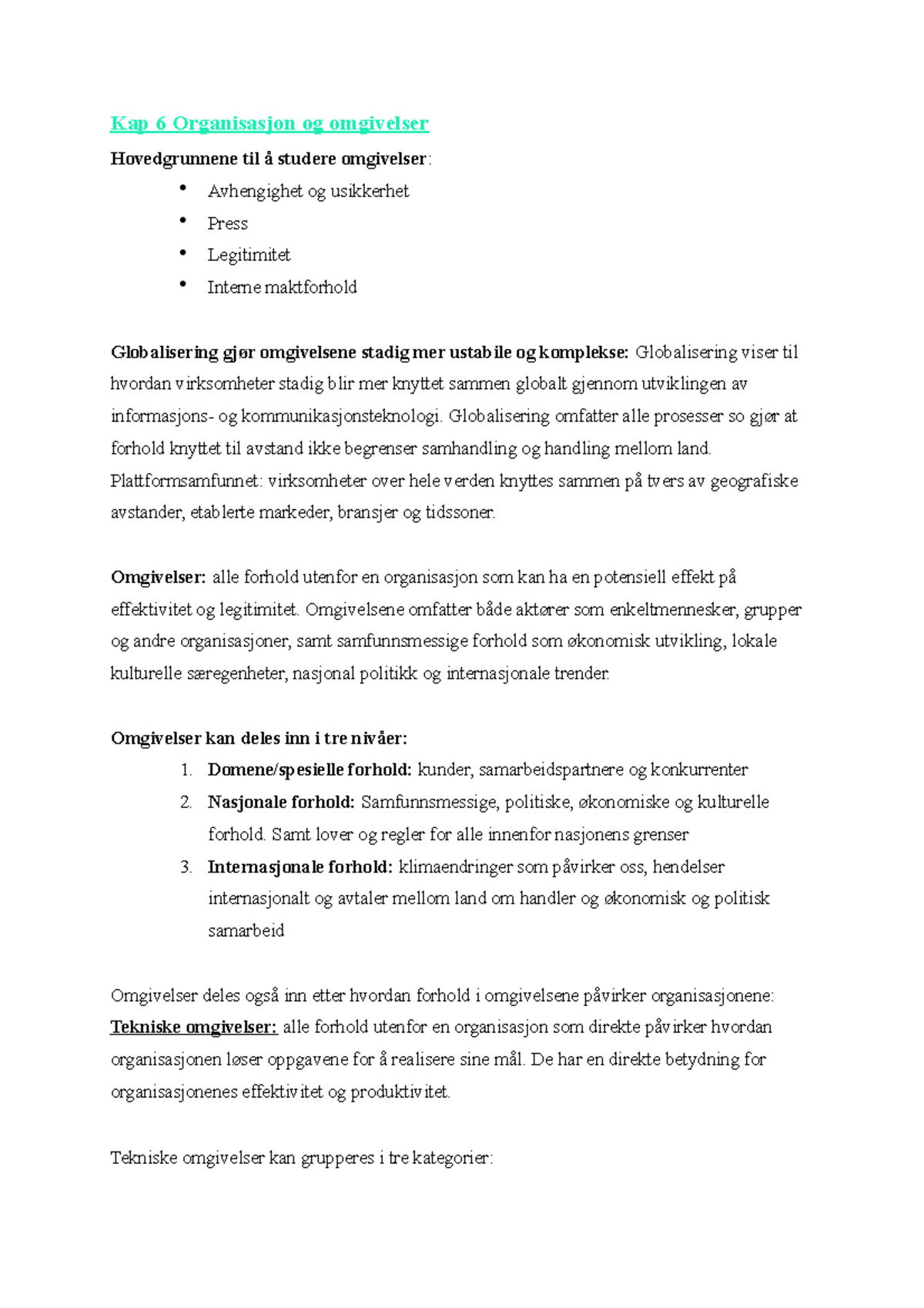 Kap 6 Organisasjon og omgivelser - Kap 6 Organisasjon og omgivelser Hovedgrunnene til å studere ...