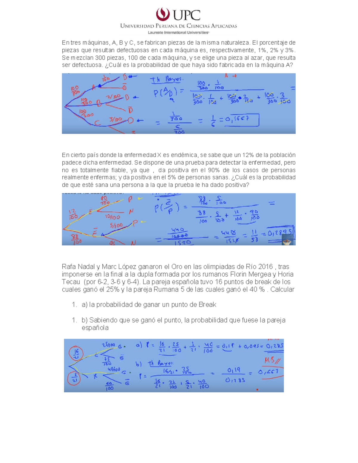 Ejercicios bayes resueltos bugarin - En tres máquinas, A, B y C, se fabrican piezas de la misma ...