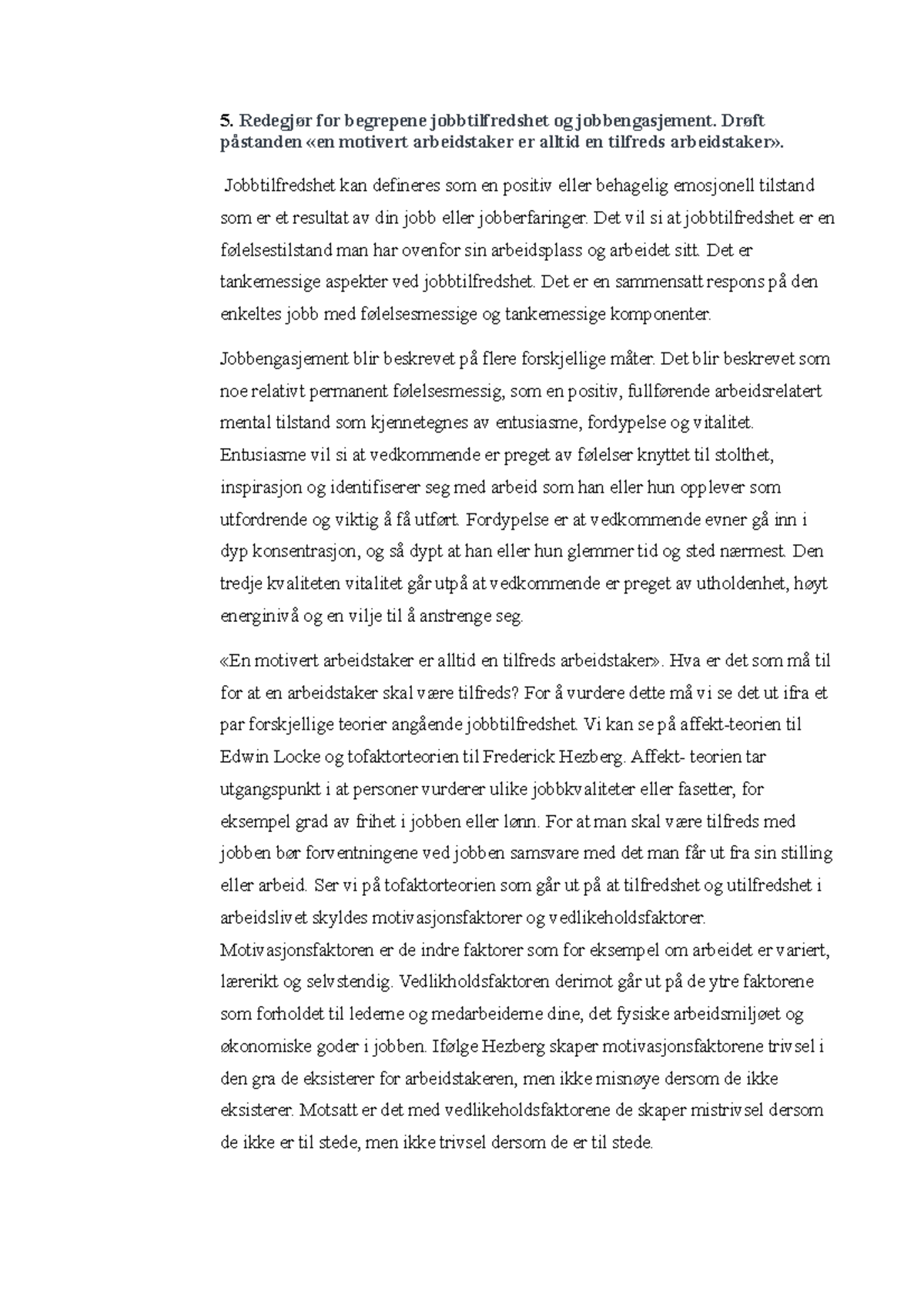 Arbeidskrav 1 Psykologi, organisasjon og ledelse. vår 2022 - 5. Redegjør for begrepene - Studocu