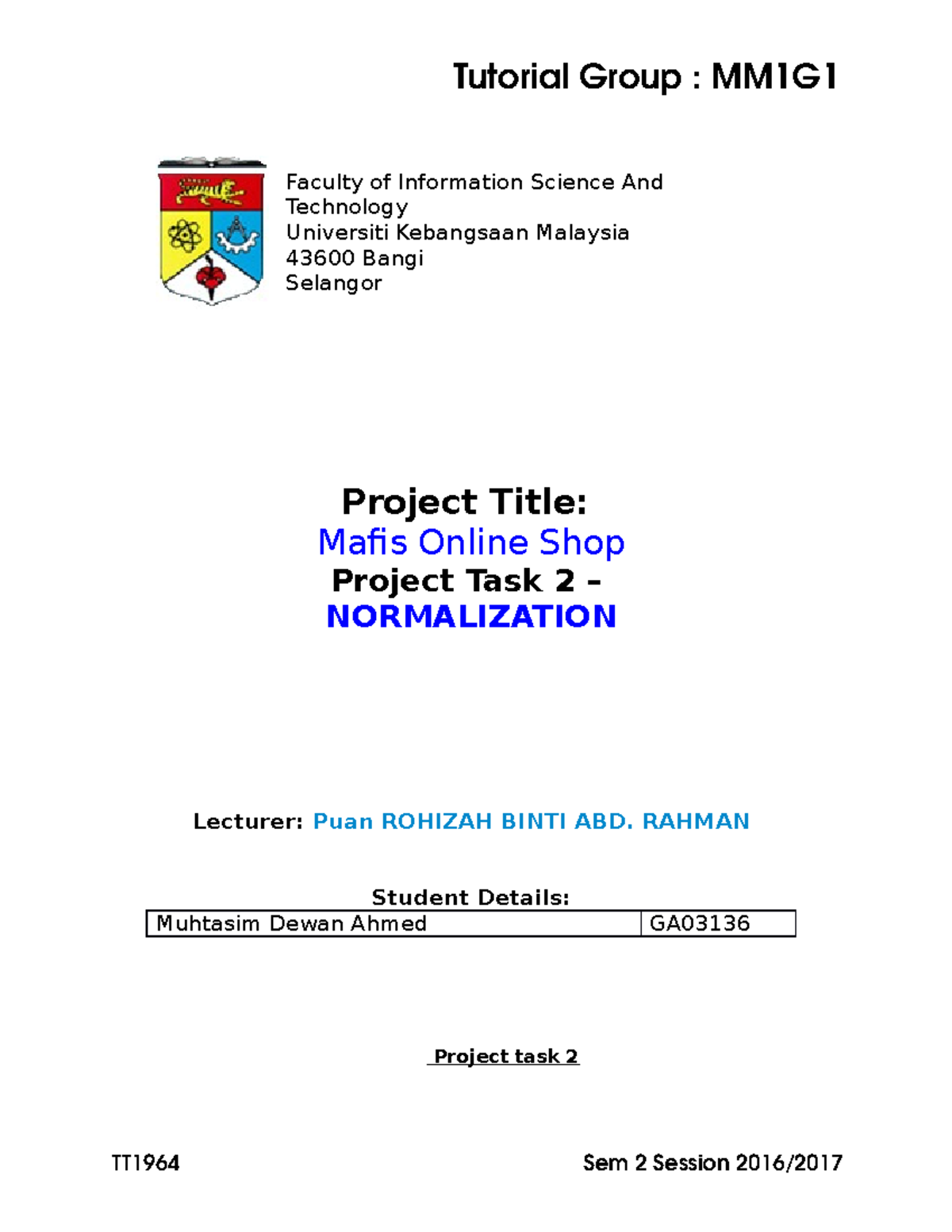GA03136 TT1964 Project TASK2 Normalization - Tutorial Group : MM1G1 Faculty of Information ...