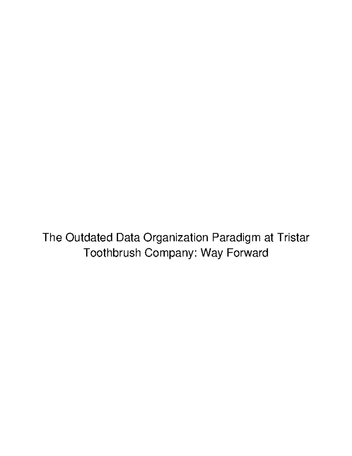 The Outdated Data Organization Paradigm at Tristar Toothbrush Company ...