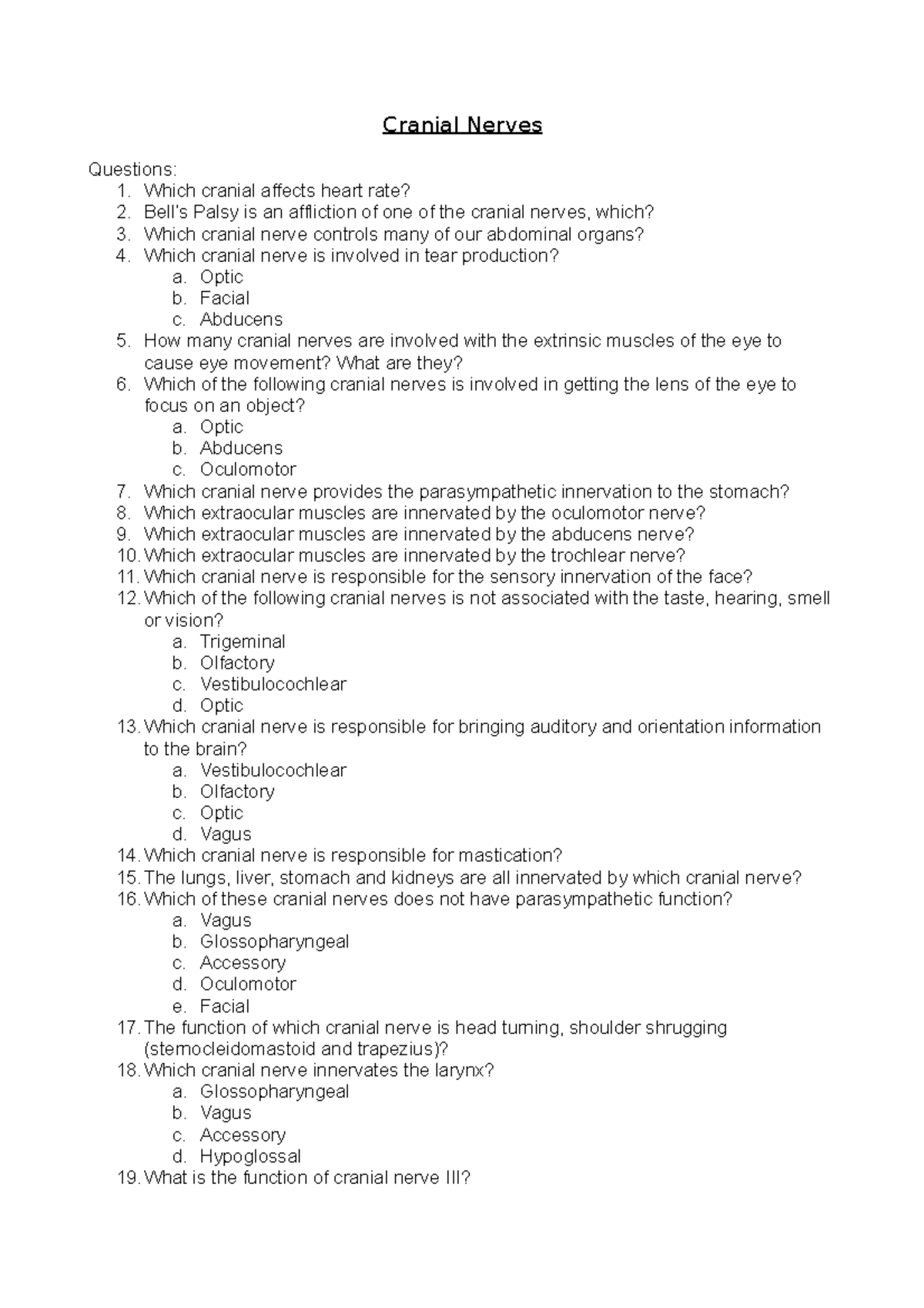 Cranial Nerves - Cranial Nerves Questions: 1. Which cranial affects ...