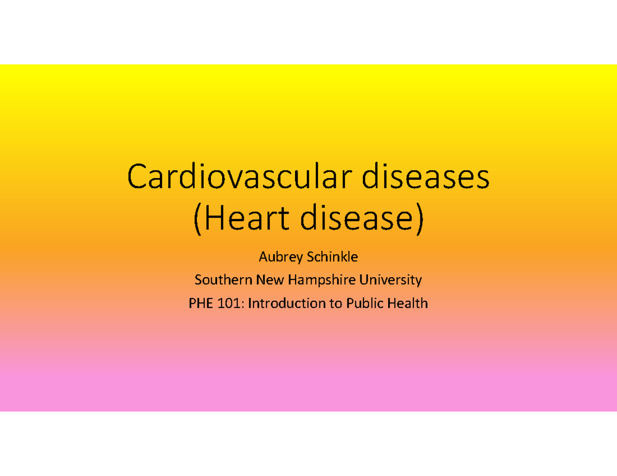PHE 101 final project pdf - Cardiovascular diseases (Heart disease ...