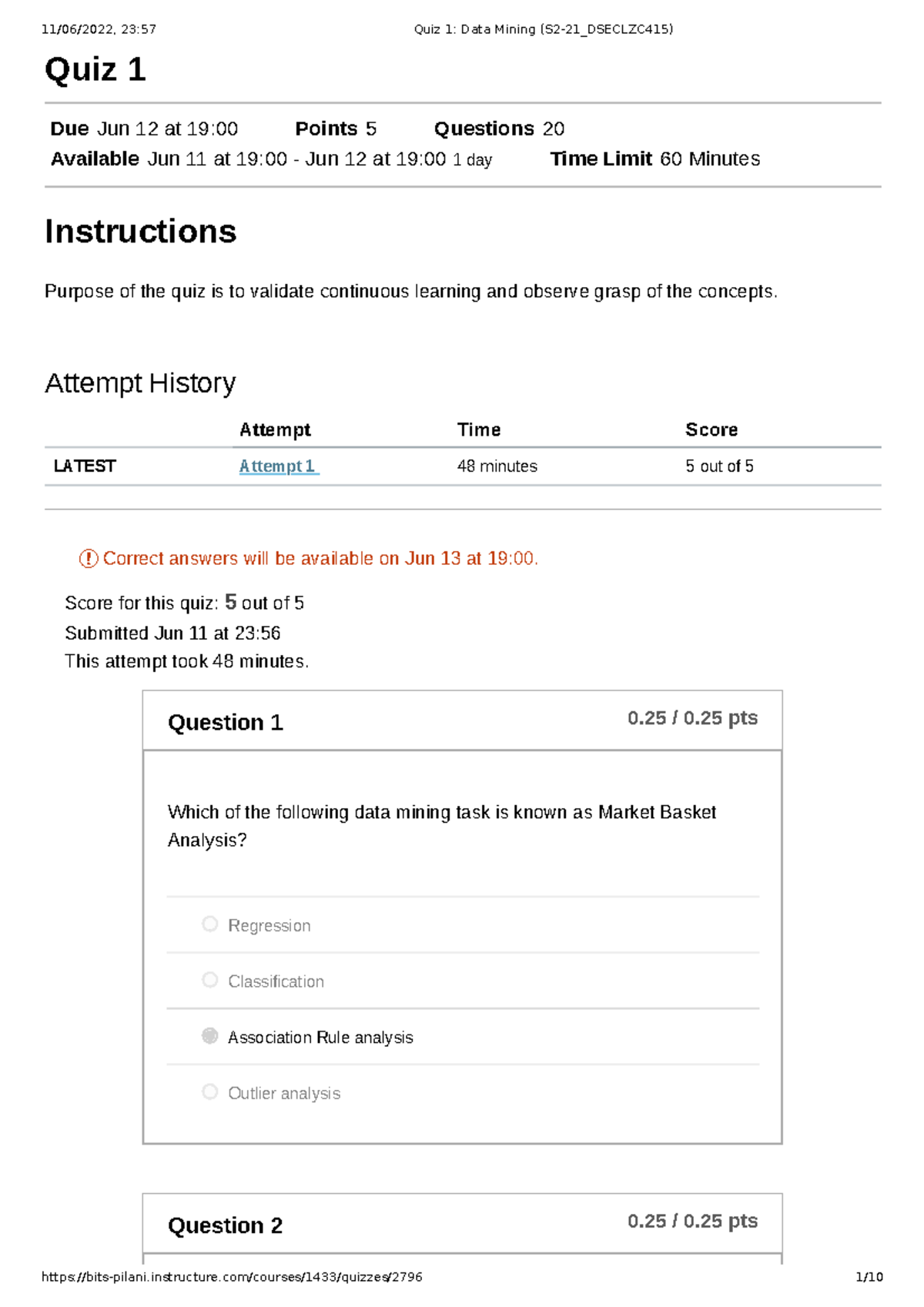 Quiz 1 Data Mining - Quiz 1 Due Jun 12 at 19:00 Points 5 Questions 20 Available Jun 11 at 19:00 ...