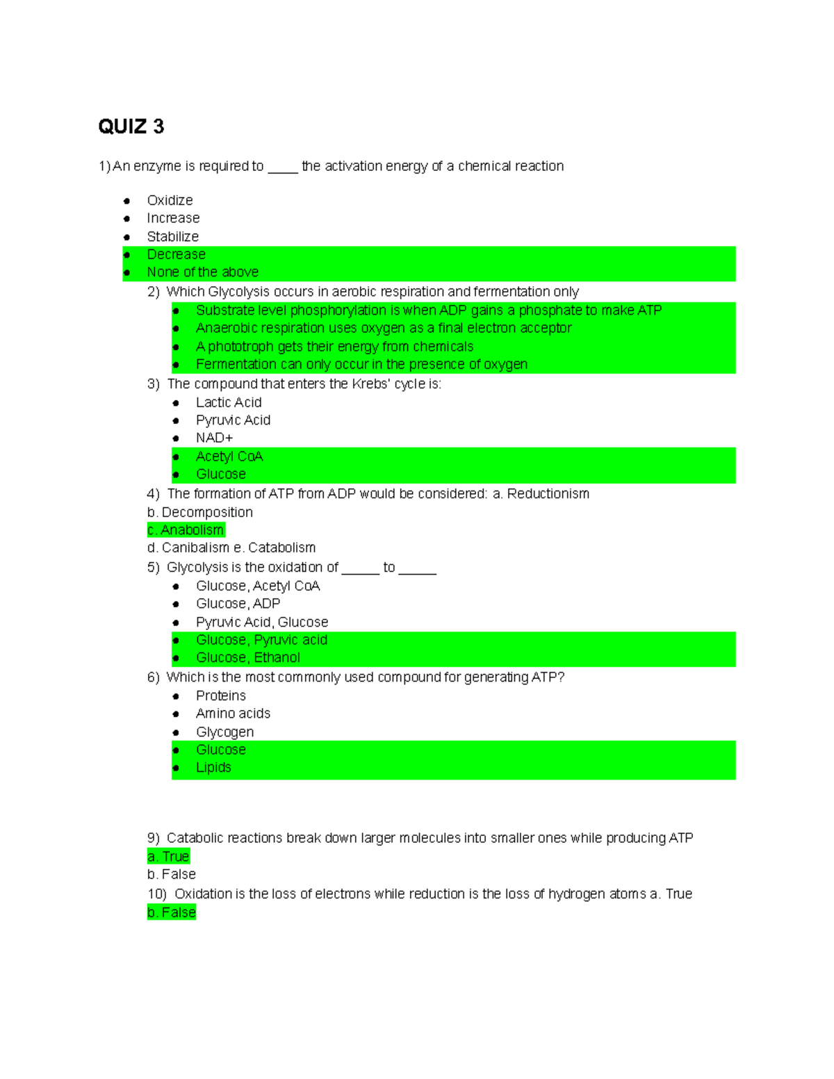 Quiz 3-246 - Study material - QUIZ 3 An enzyme is required to ____ the ...