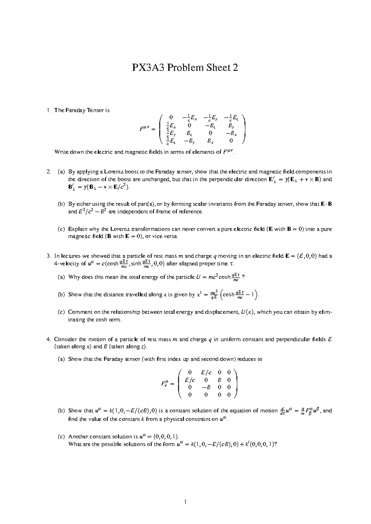 PX3A3 Problem Sheet 2 - PX3A3 Problem Sheet 2 The Faraday Tensor is F μν = 0 − 1 c Ex − 1 c ...