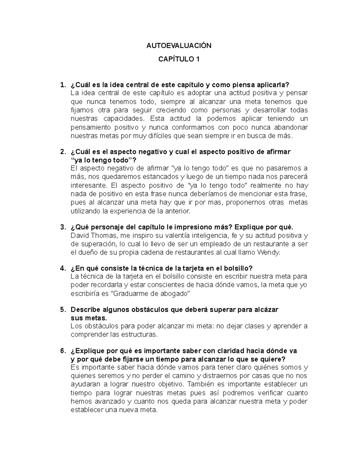 Autoevaluacion 1 - Auto evaluacion de desarrollo humano - AUTOEVALUACIÓN CAPÍTULO 1 ¿Cuál es la ...
