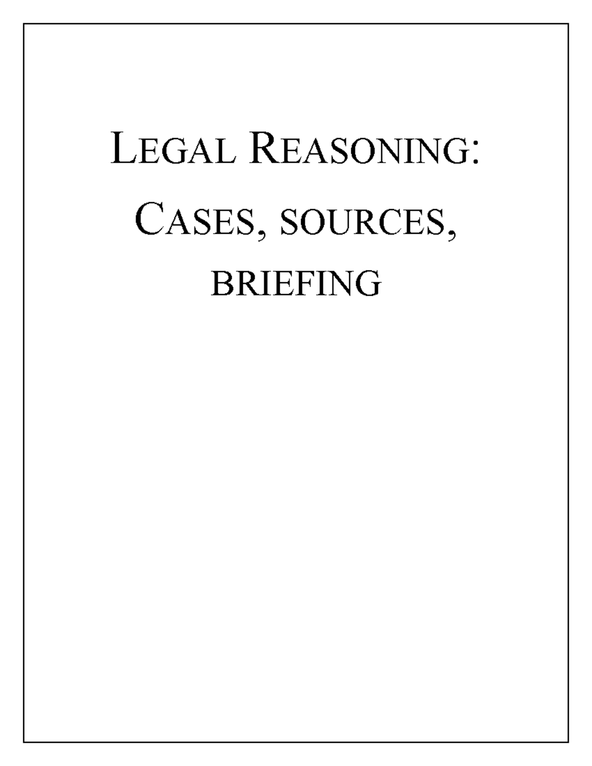 Legal Reasoning-Cases, Sources, Briefing - LEGAL REASONING: CASES ...