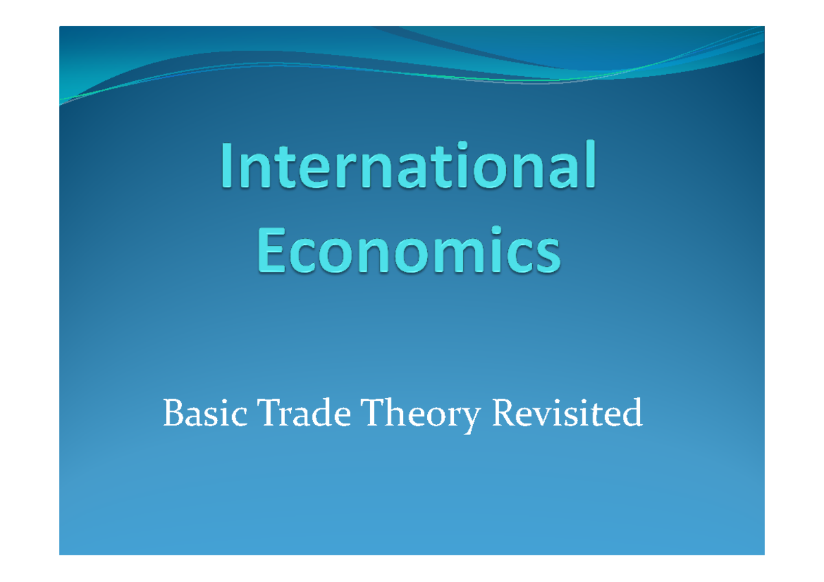 Session 1 - Basic trade theory - Basic Trade Theory Revisited Basic ...