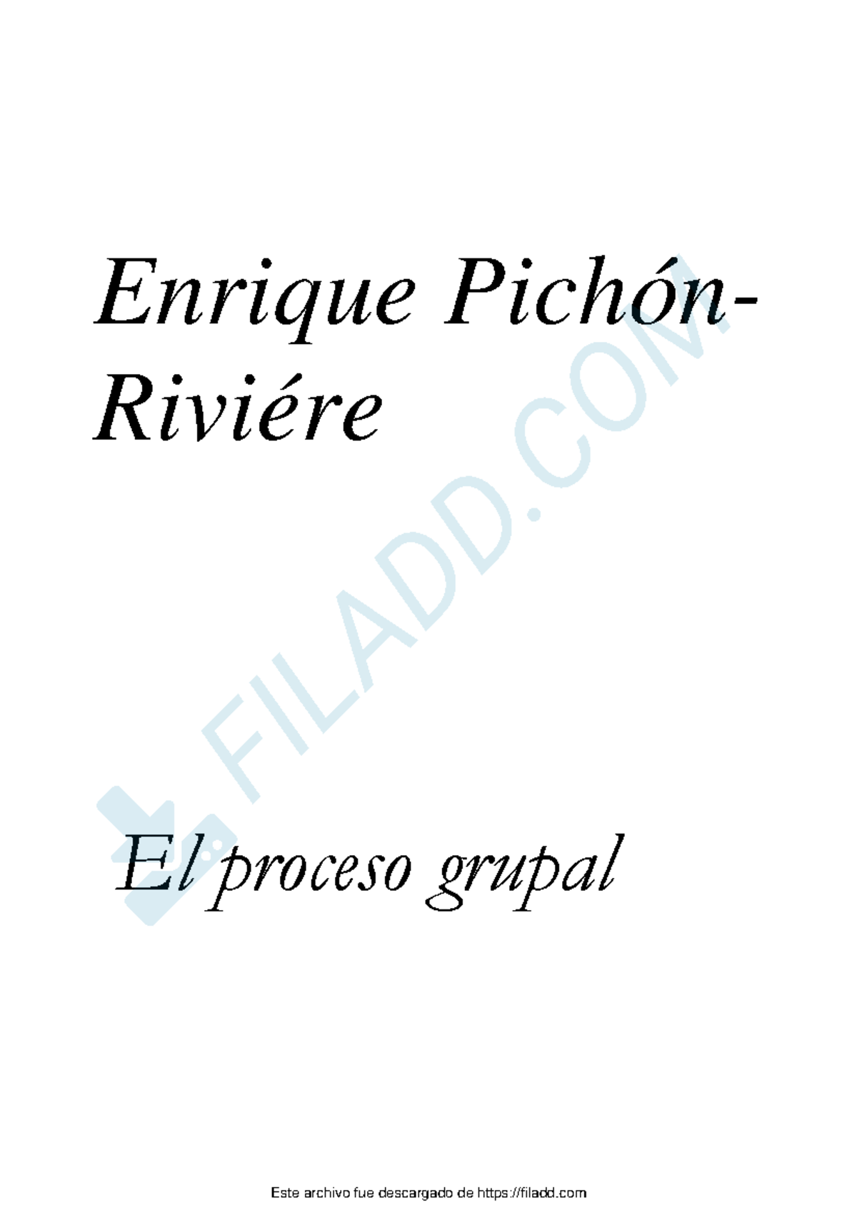 Enrique Pichon- Riviere el proceso grupal - Enrique Pichón- Riviére ...