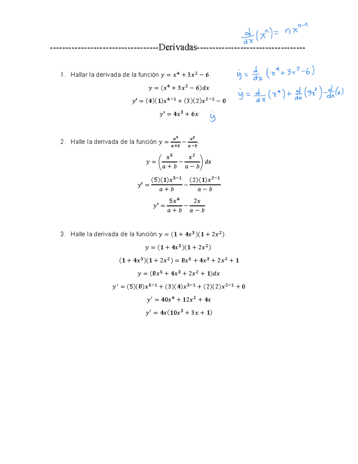 Derivadas -Derivadas- Hallar la derivada de la función 𝑦 = 𝑥 4 + 3 𝑥 2 − 6. 𝑦 = (𝑥 4 + 3 𝑥 2 − 6 ...