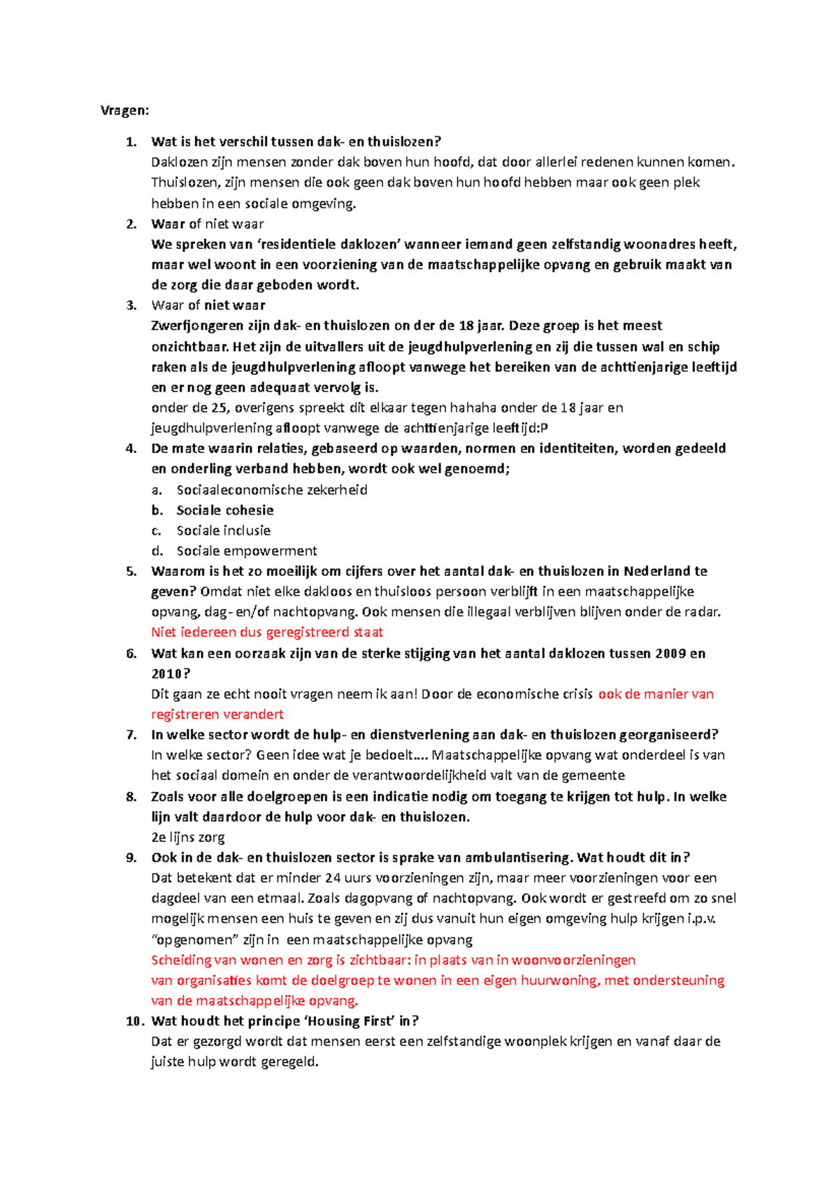 oefenvragen H6 mensenwerk - Vragen: Wat is het verschil tussen dak- en thuislozen? Daklozen zijn ...