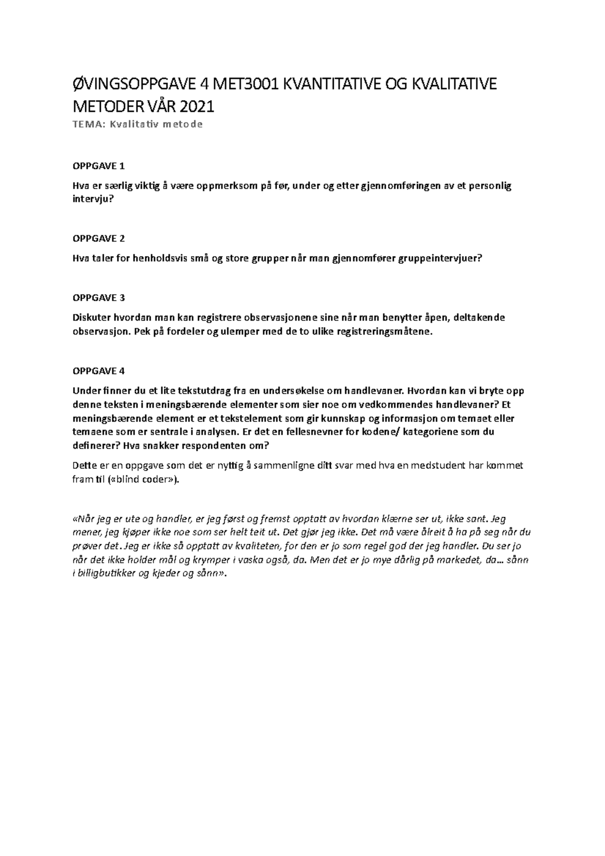 Øvingsoppgave 4 - Kvalitativ metode - ØVINGSOPPGAVE 4 MET3001 ...