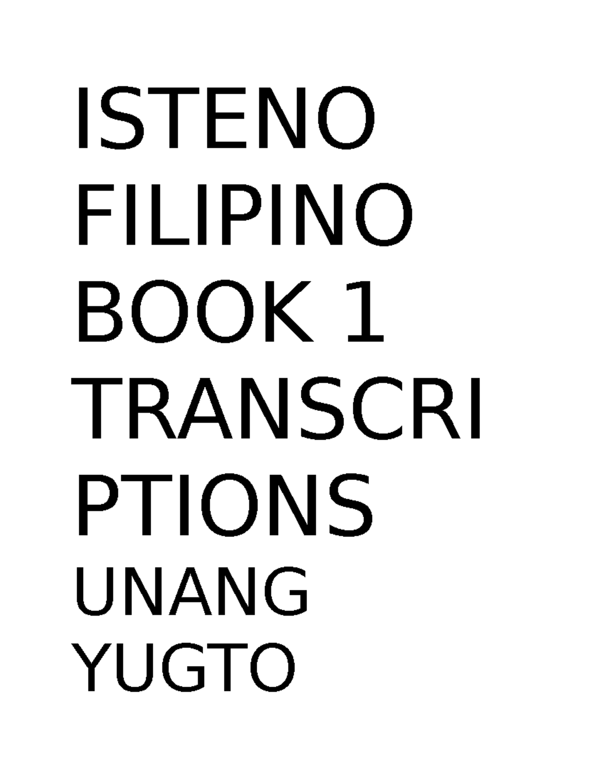 Isteno Filipino BOOK 1 - ISTENO FILIPINO BOOK 1 TRANSCRI PTIONS UNANG ...