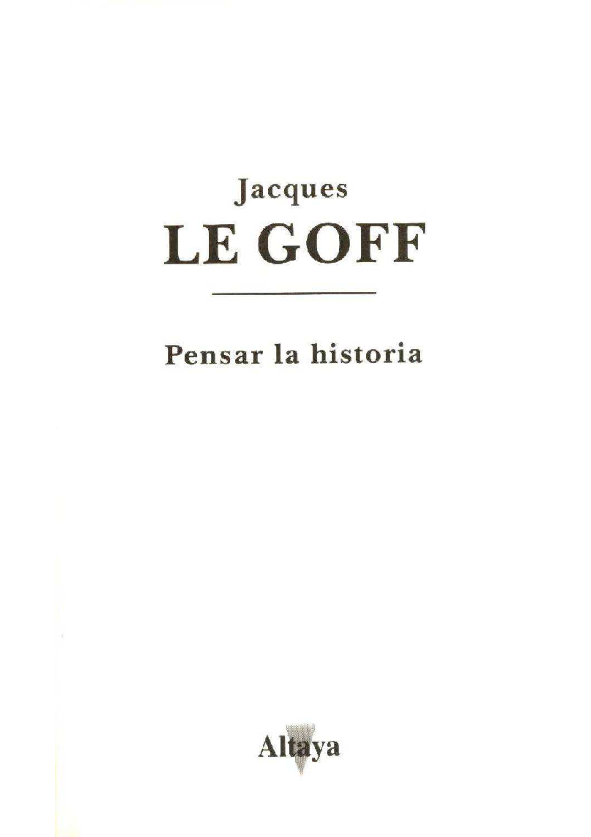Le Goff - Pensar la Historia - Prehistoria General - Studocu