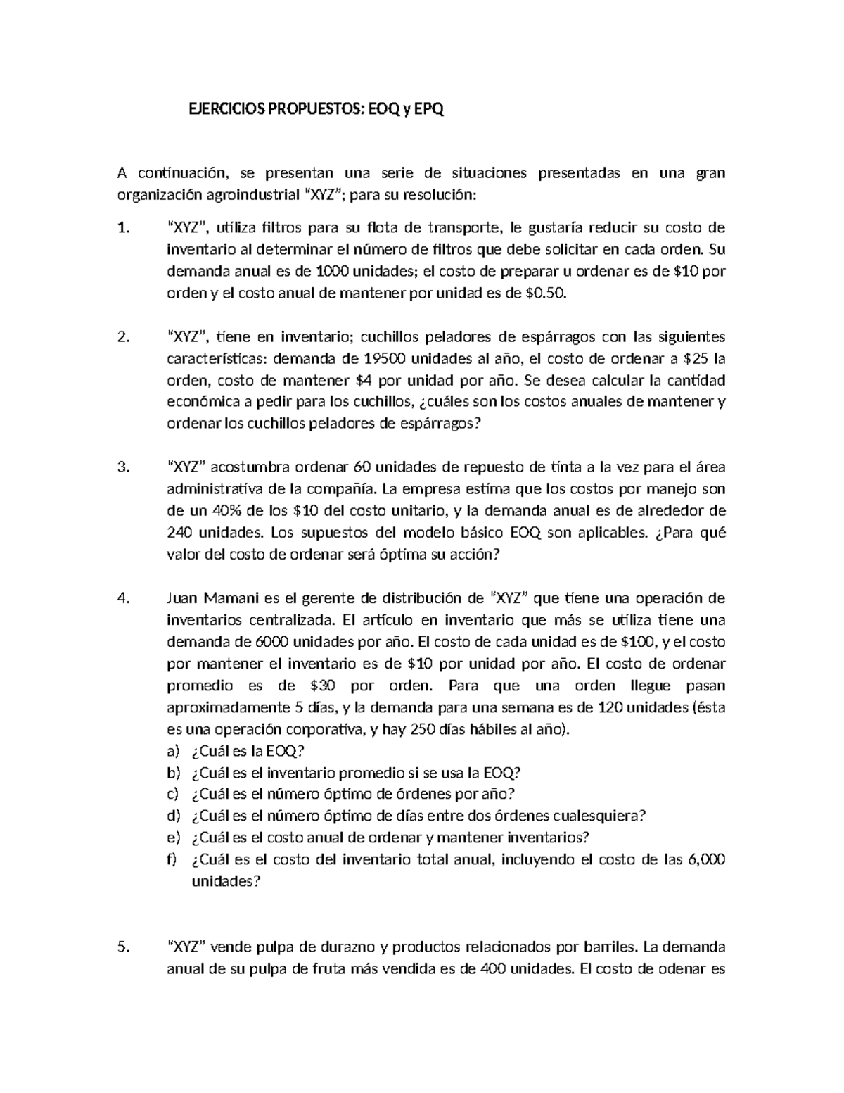 EOQ y EPQ - EJERCICIOS PROPUESTOS: EOQ y EPQ A continuación, se ...