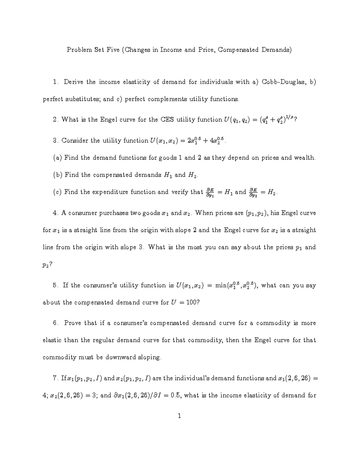 Ps5 - problem set 5 - Problem Set Five (Changes in Income and Price, Compensated Demands) Derive ...