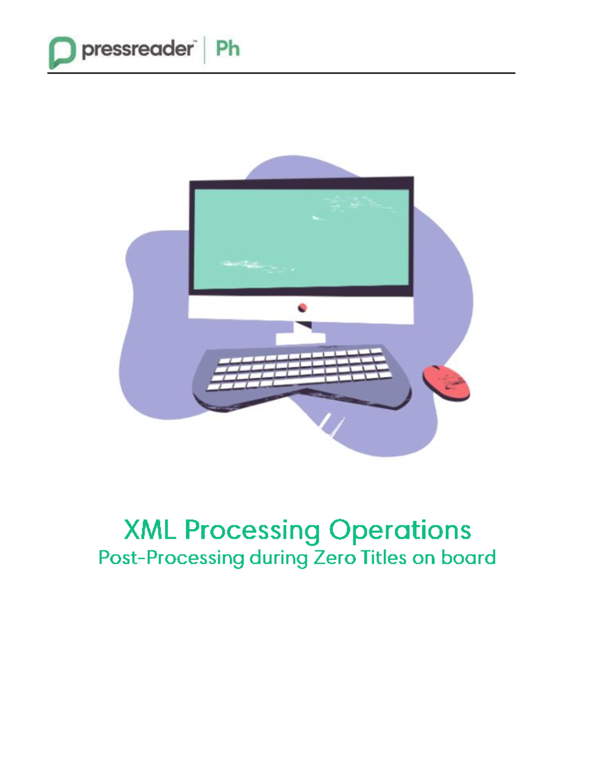 Post-Processing Guidelines During Zero Titles - pressreader Ph XML Processing Operations during ...