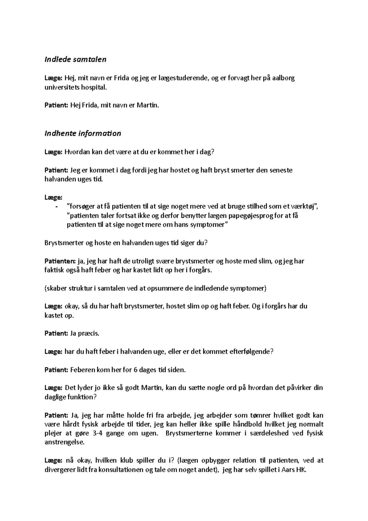 Modulopgave 1.3 - patientsamtale - Indlede samtalen Læge: Hej, mit navn ...