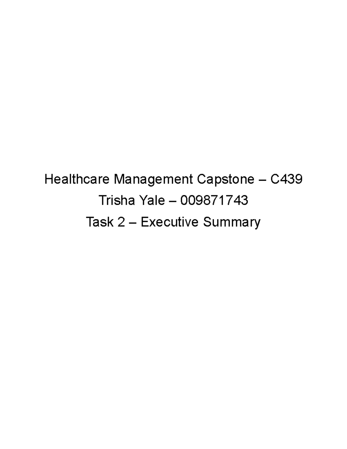 C439 Task 2 - Executive Summary - Healthcare Management Capstone – C ...
