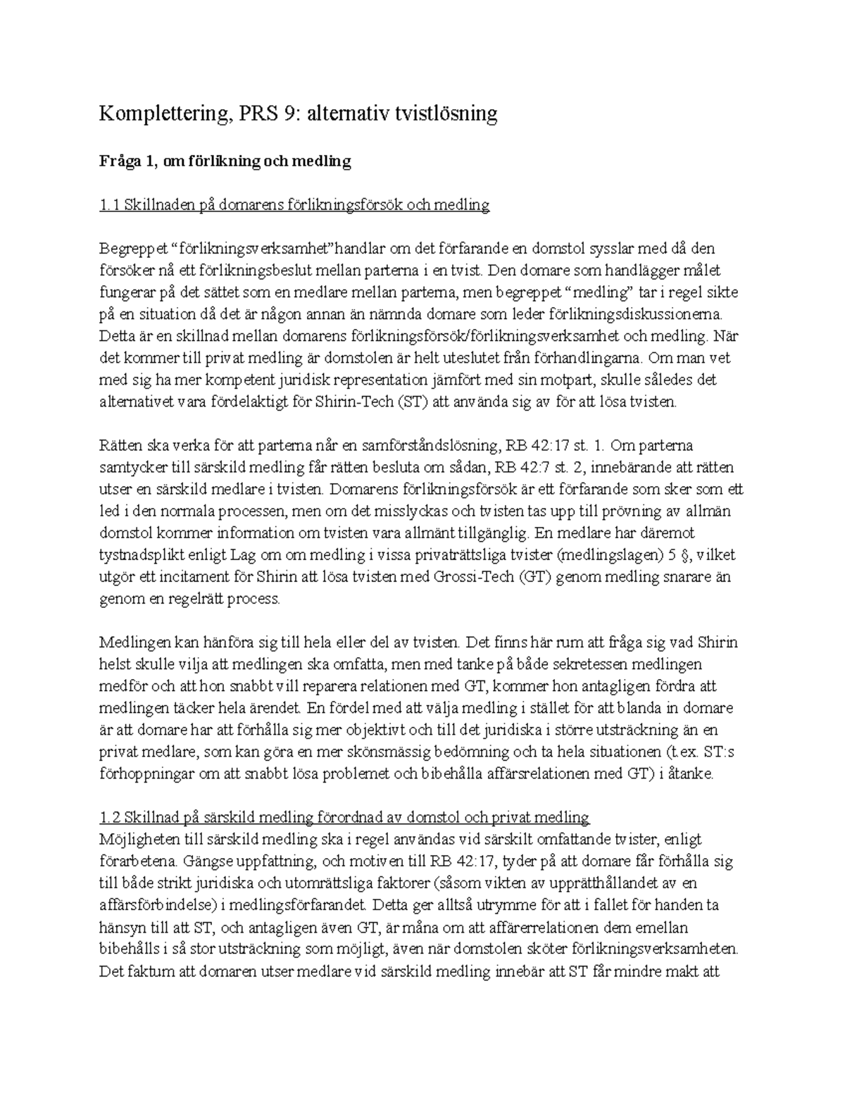 Kompletterig PRS 9 - Komplettering, PRS 9: alternativ tvistlösning Fråga 1, om förlikning och ...
