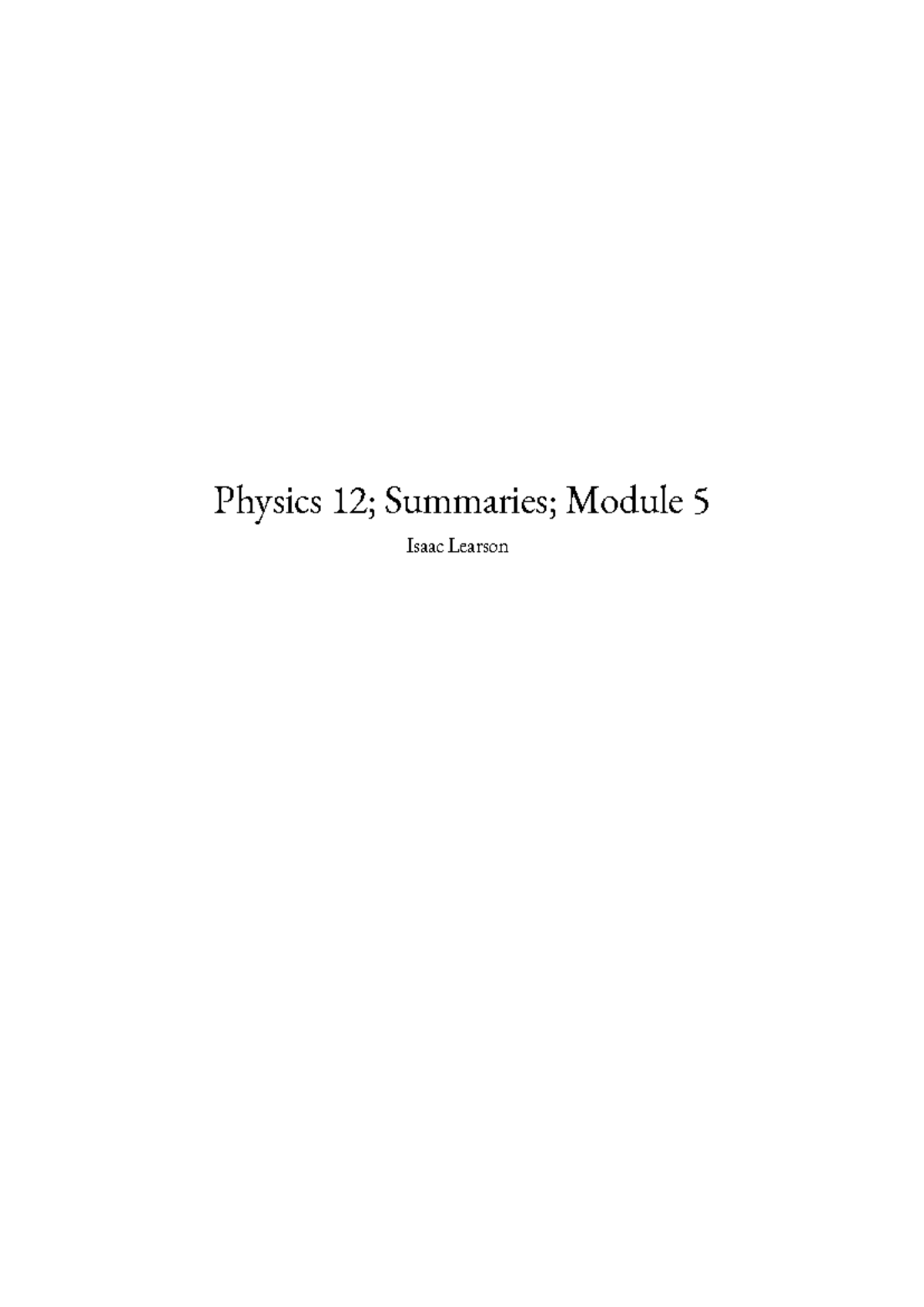 Module 5 - Physics - Physics 12; Summaries; Module 5 Isaac Learson ...