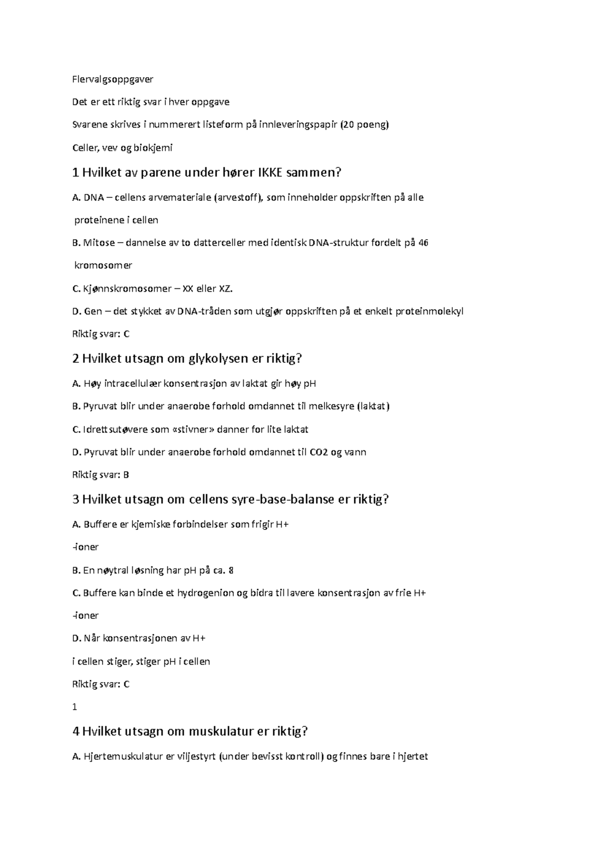 Ekseman høst 22 - Flervalgsoppgaver Det er ett riktig svar i hver ...