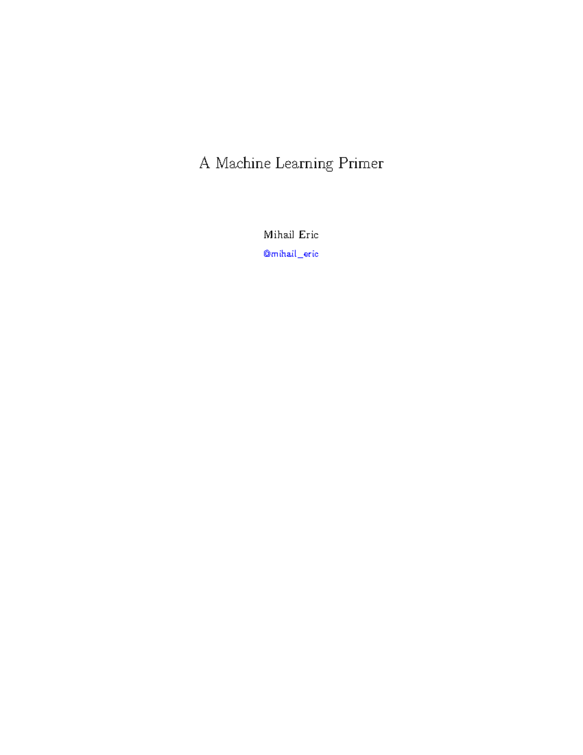 1618261097973 - A Machine Learning Primer Mihail Eric @mihail_eric ...