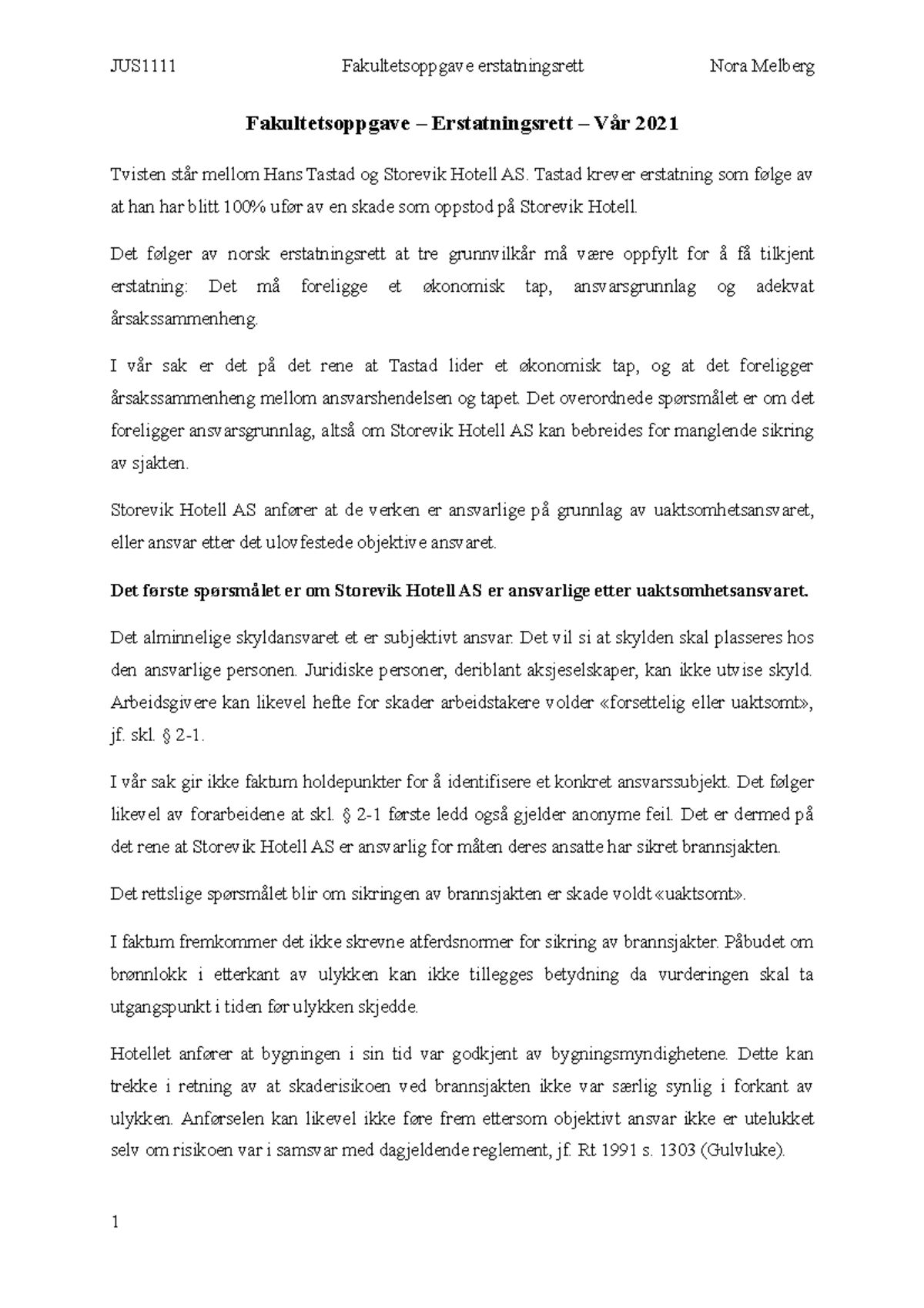 Fakultetsoppgave Erstatningsrett - Fakultetsoppgave – Erstatningsrett – Vår 2021 Tvisten står ...