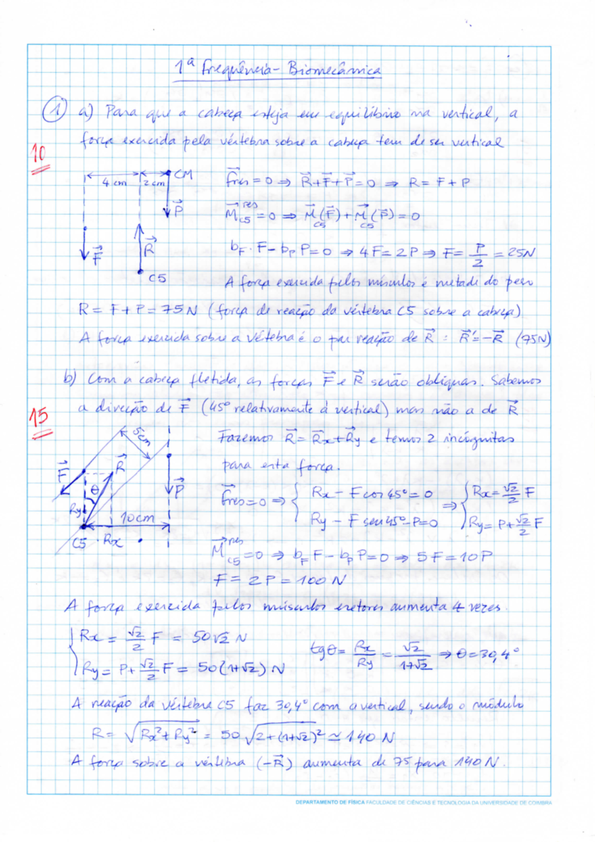 Frequencia 1-resol - Resolução - 1a Biomecamica 1 a) Para que a cabeca ...