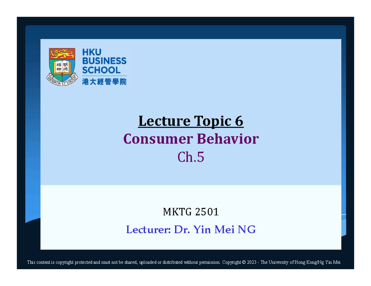 Handout 6 Consumer Behavior 2023F rev - Lecture Topic 6 Consumer Behavior Ch. ####### MKTG 2501 ...