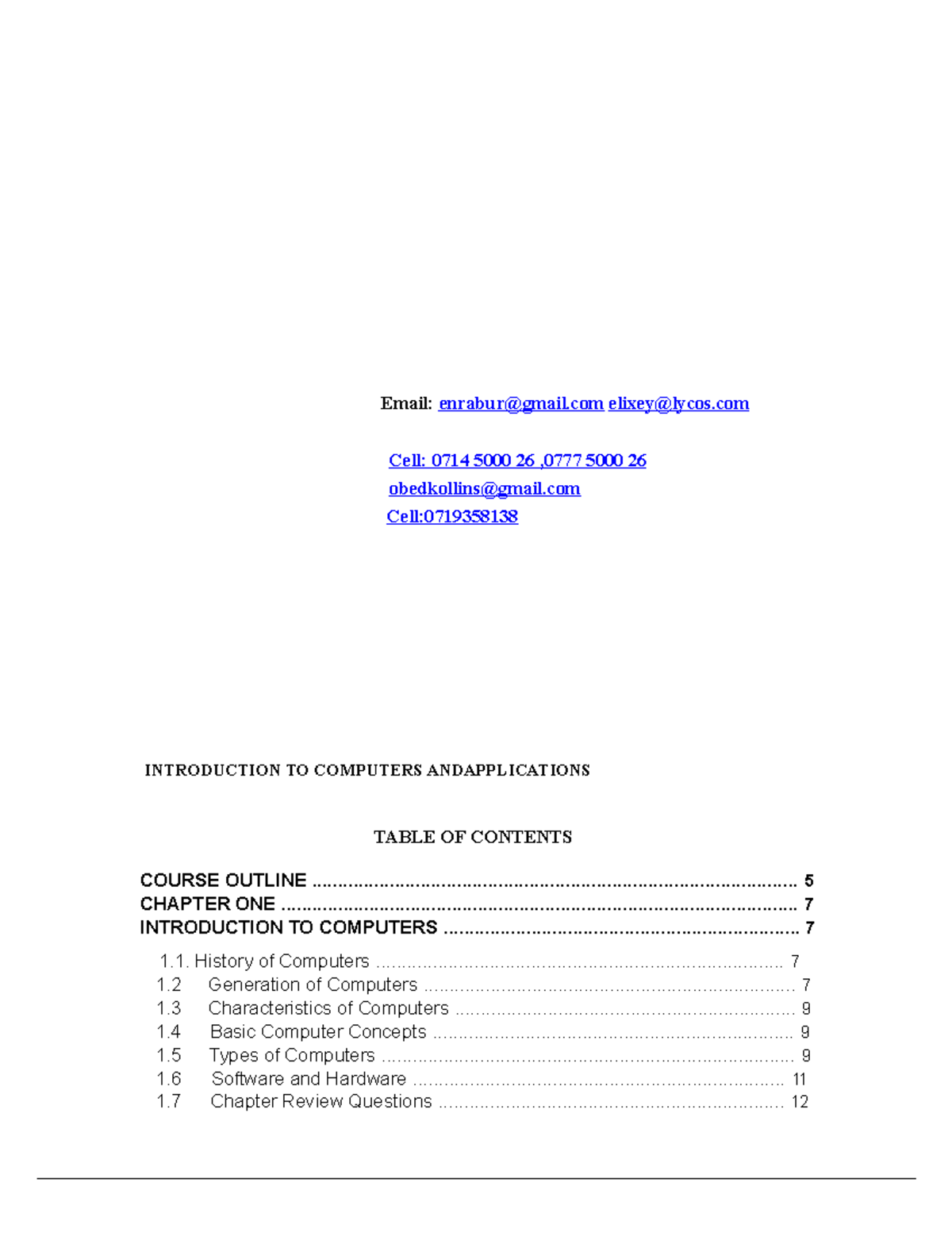 Introduction to computer - Email: enrabur@gmail elixey@lycos Cell: 0714 ...