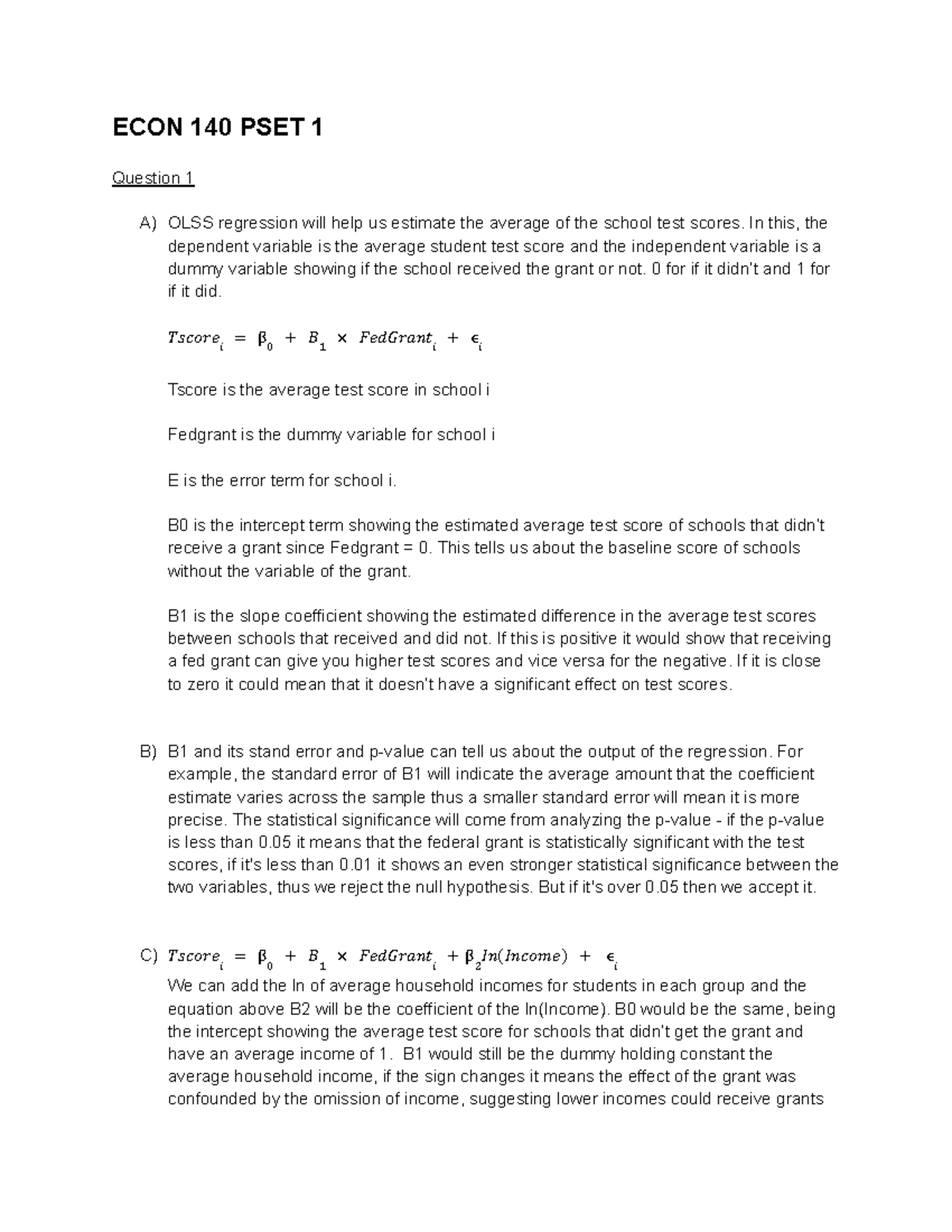 ECON 140 PSET 1 - answer - ECON 140 PSET 1 Question 1 A) OLSS regression will help us estimate ...